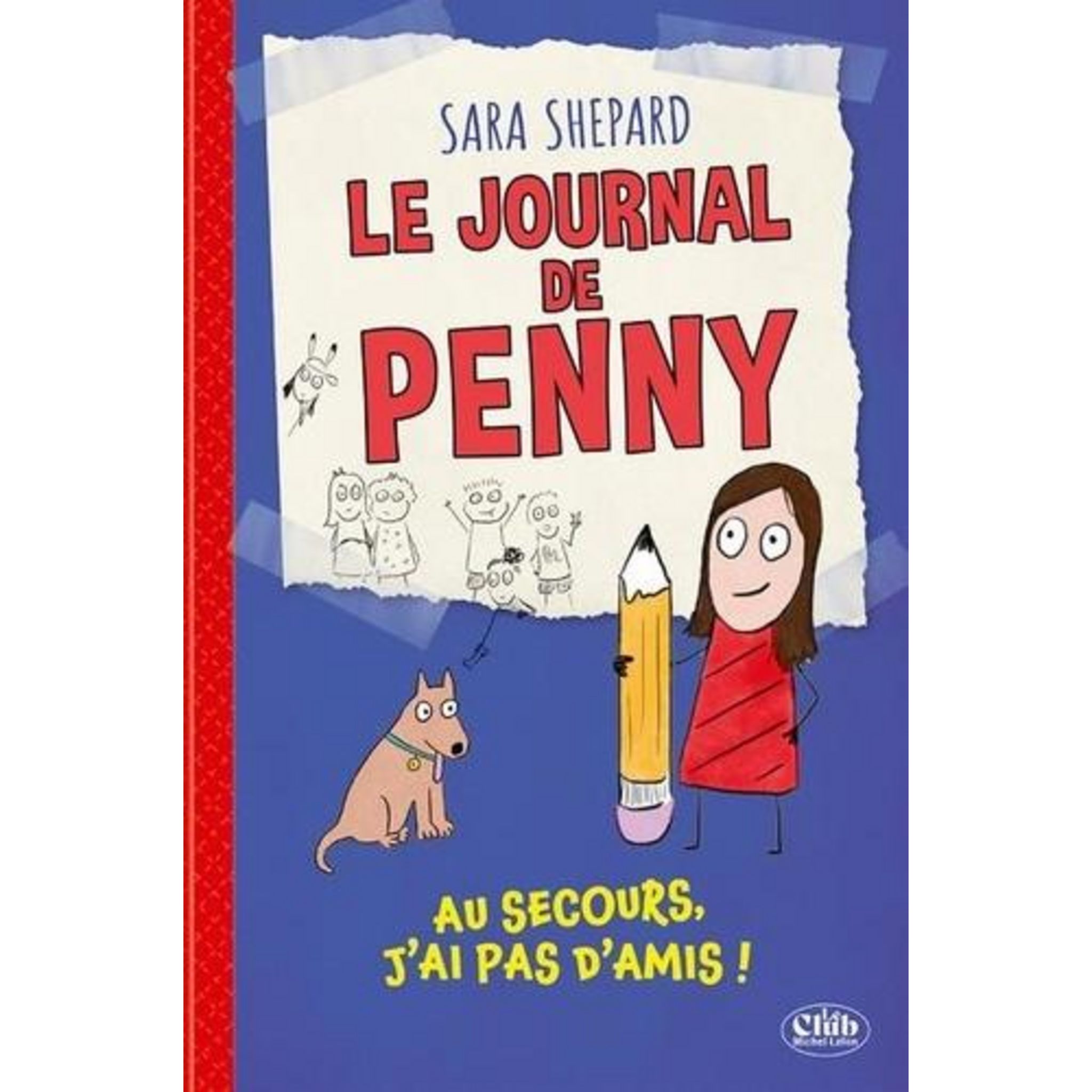 LE JOURNAL DE PENNY TOME 1 : AU SECOURS, J'AI PAS D'AMIS !, Shepard ...