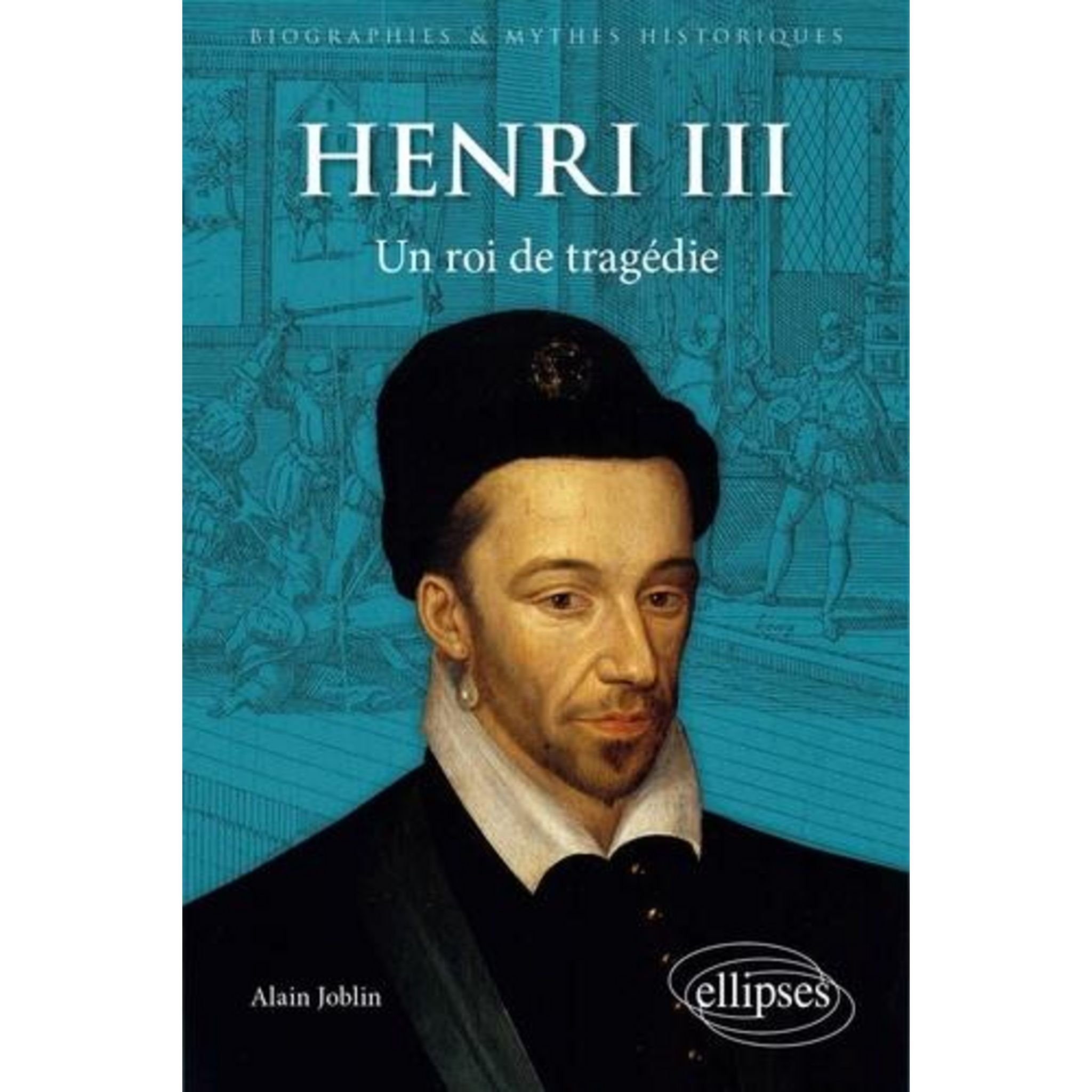 HENRI III. UN ROI DE TRAGEDIE, Joblin Alain pas cher - Auchan.fr