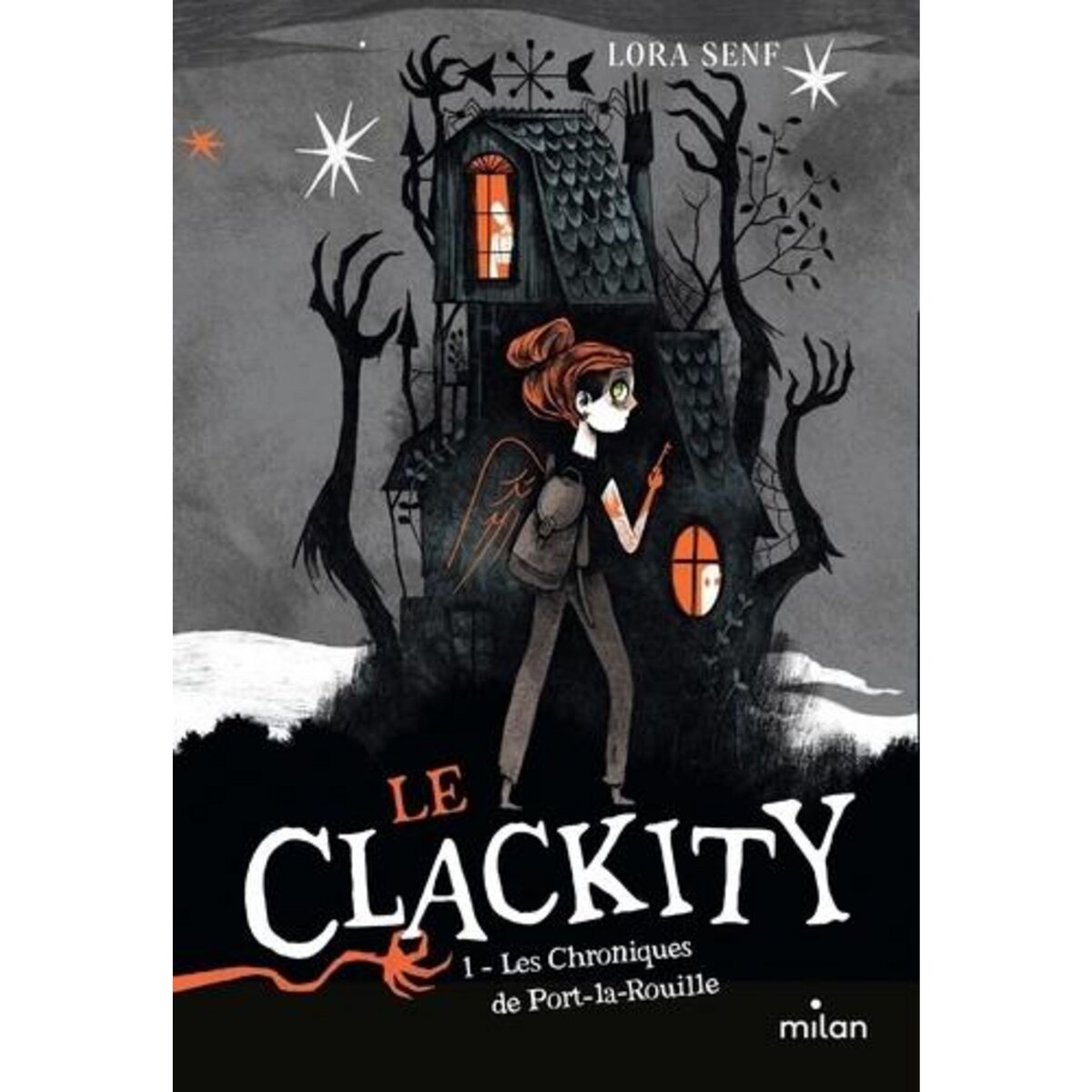 LE CLACKITY TOME 1 : LES CHRONIQUES DE PORT-LA-ROUILLE, Senf Lora pas ...