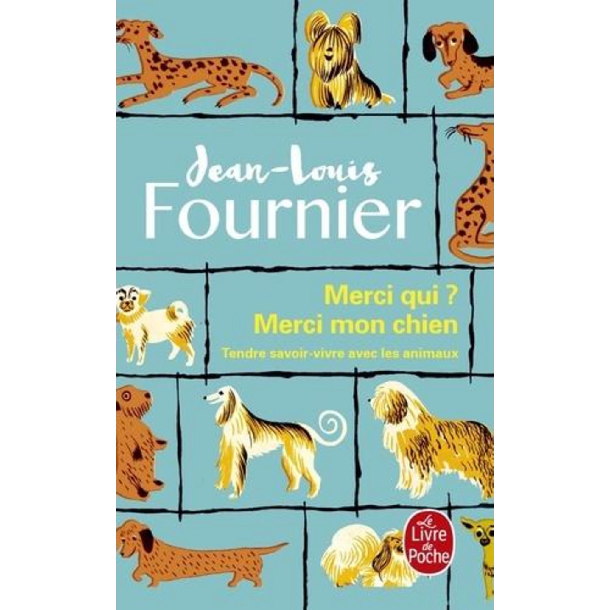 MERCI QUI ? MERCI MON CHIEN. TENDRE SAVOIR-VIVRE AVEC LES ANIMAUX ...