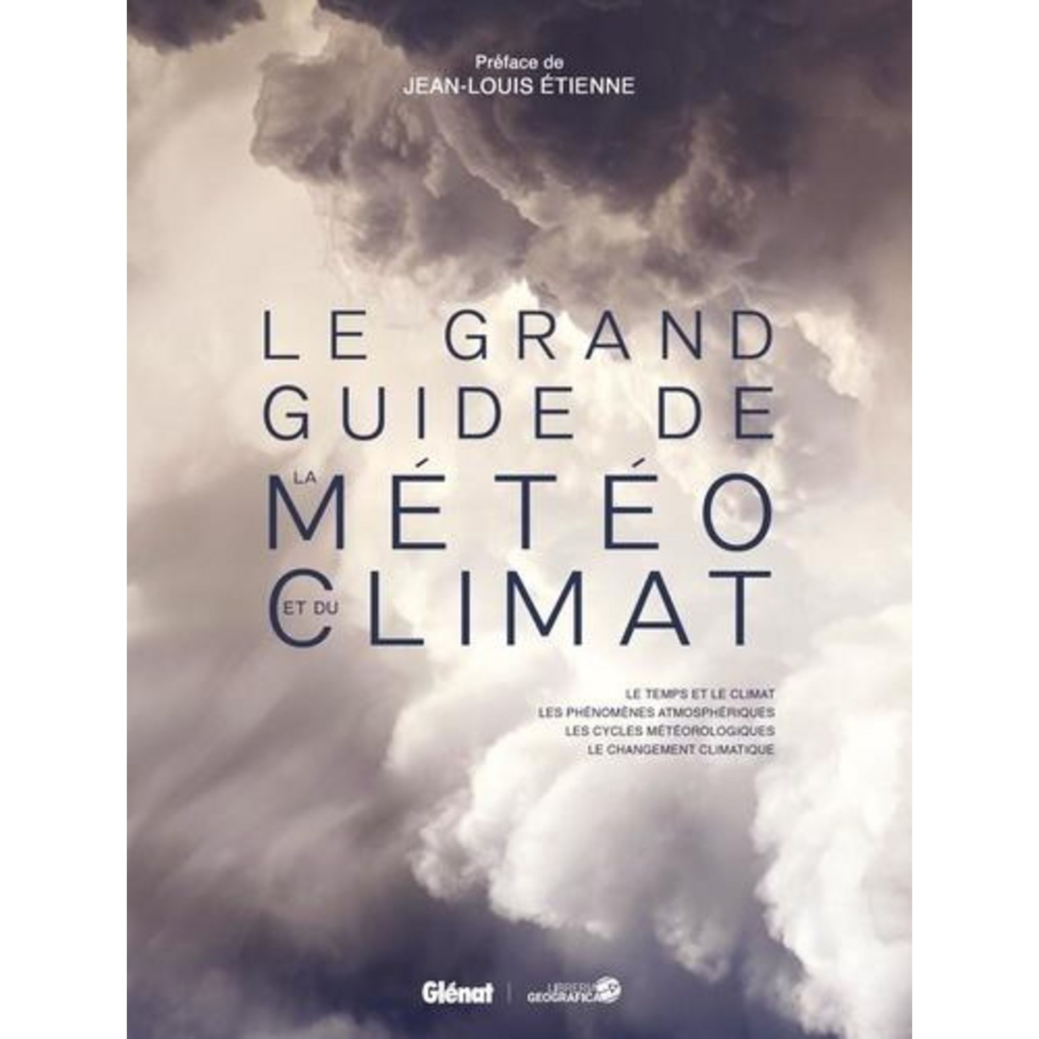 LE GRAND GUIDE DE LA METEO ET DU CLIMAT. LE TEMPS ET LE CLIMAT, LES ...