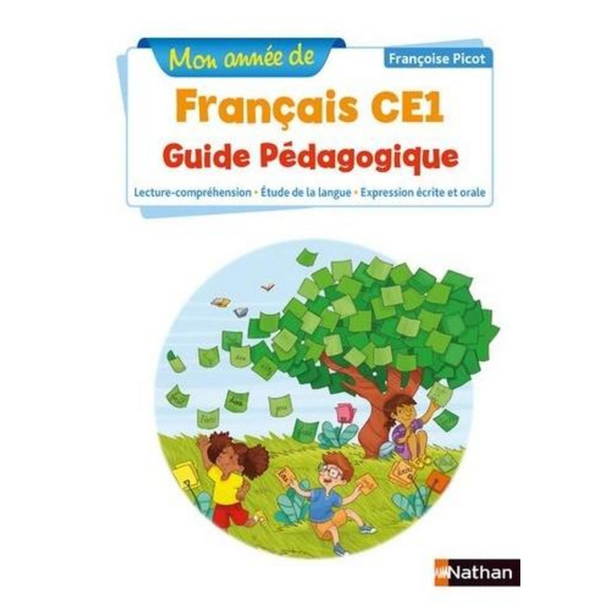 MON ANNEE DE FRANCAIS CE1. GUIDE PEDAGOGIQUE, EDITION 2019, Picot ...