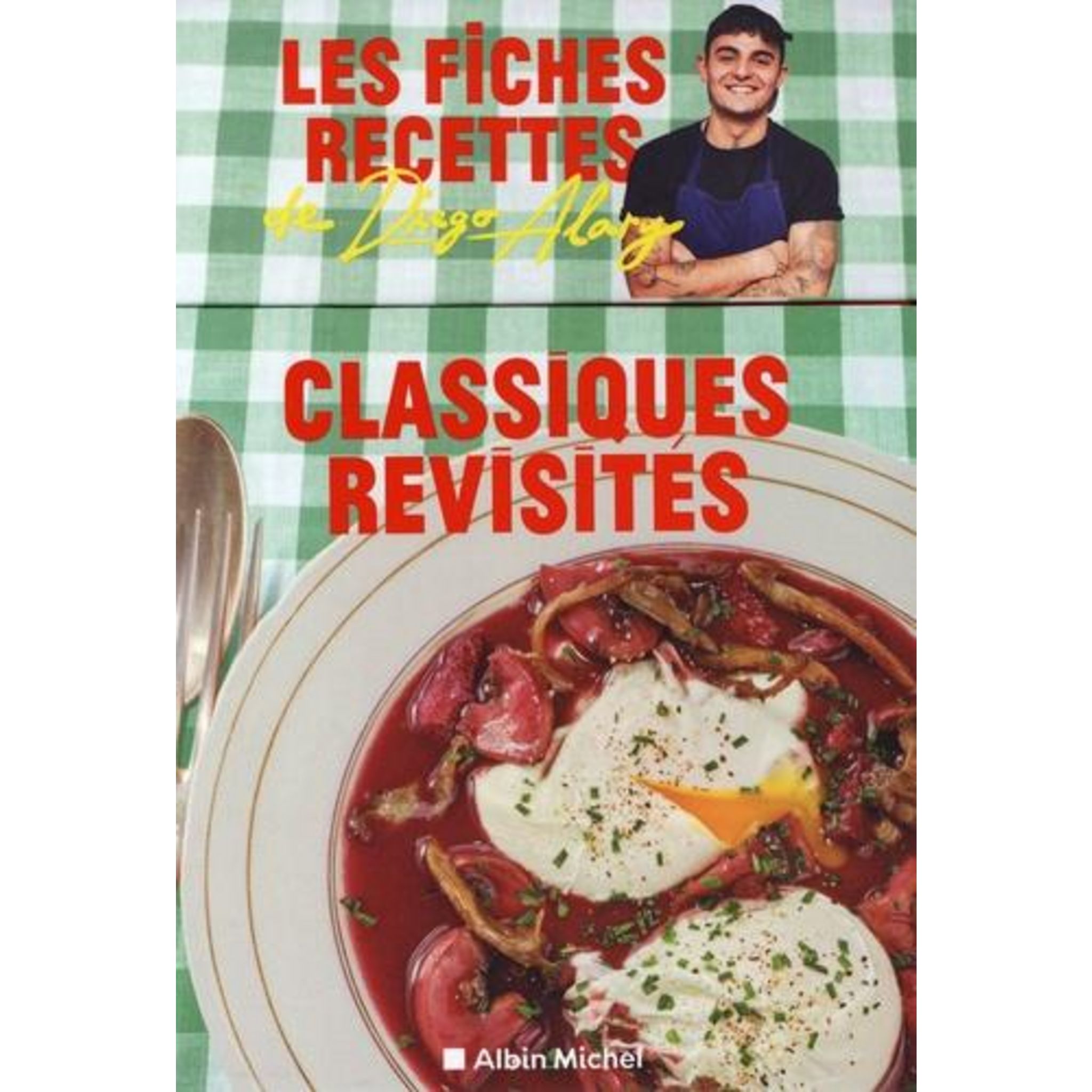 CLASSIQUES REVISITES. LES FICHES RECETTES DE DIEGO ALARY, Alary Diego ...