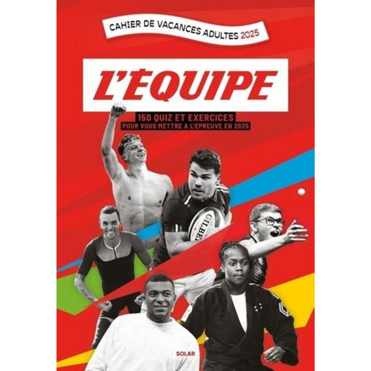 CAHIER DE VACANCES ADULTES L'EQUIPE. 150 QUIZ ET EXERCICES POUR VOUS ...