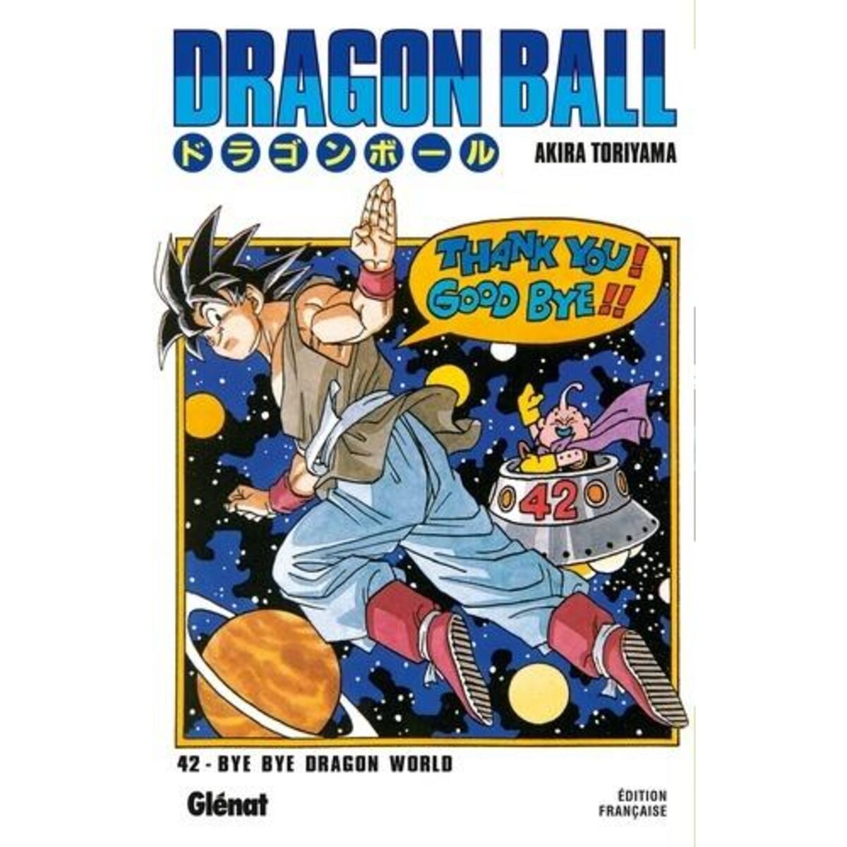 DRAGON BALL TOME 42 : BYE BYE DRAGON WORLD, Toriyama Akira pas cher - Auchan.fr