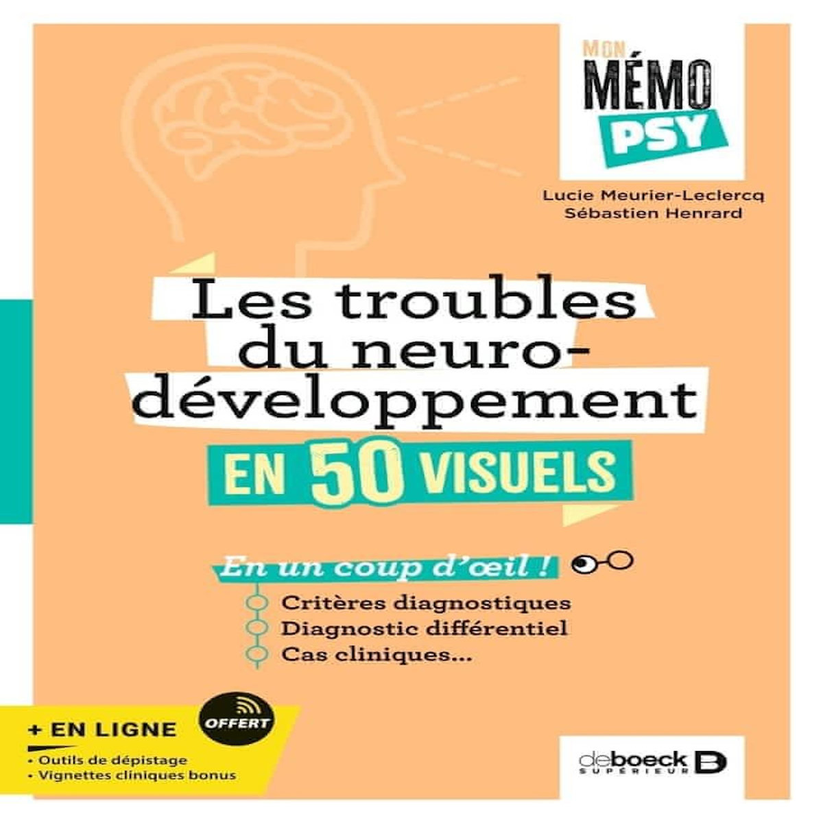 LES TROUBLES DU NEURODEVELOPPEMENT. EN 50 VISUELS, Meurier-Leclercq ...