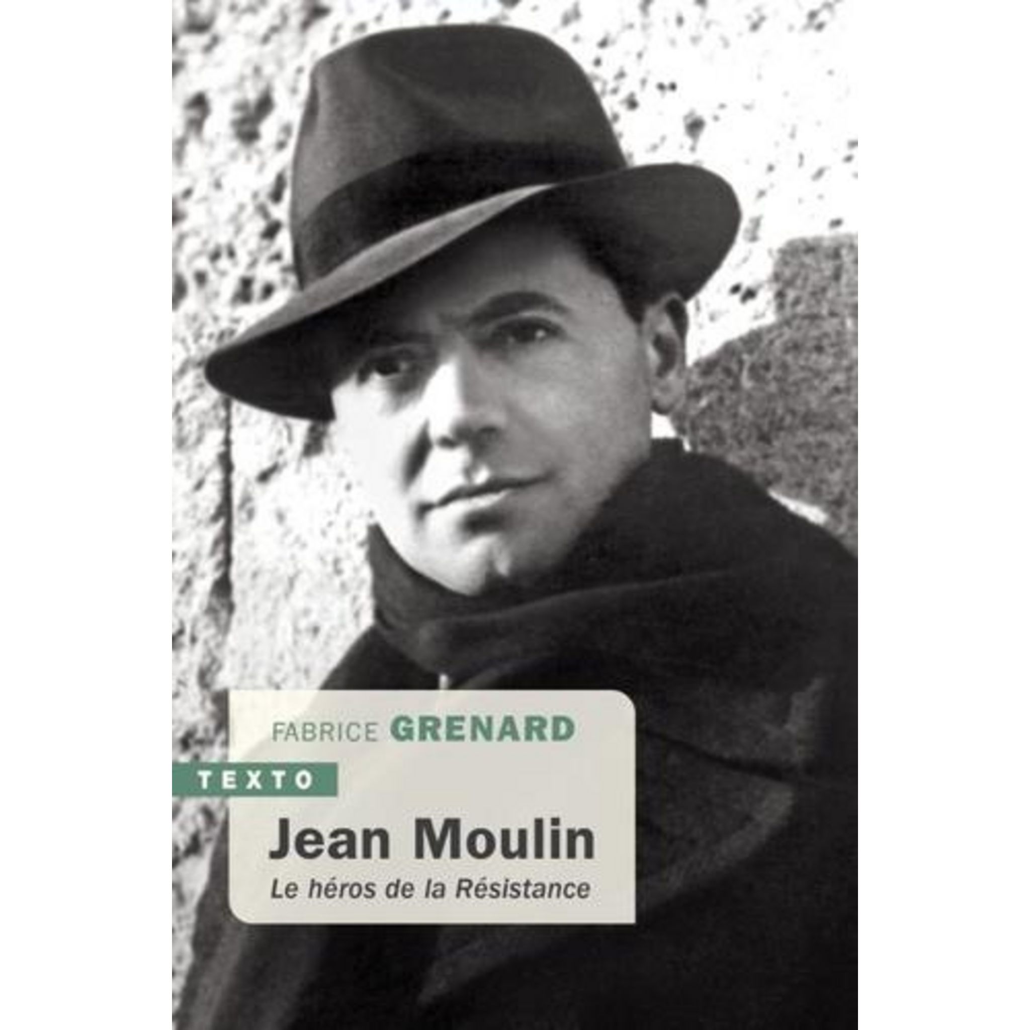 JEAN MOULIN. LE HEROS DE LA RESISTANCE, Grenard Fabrice pas cher ...