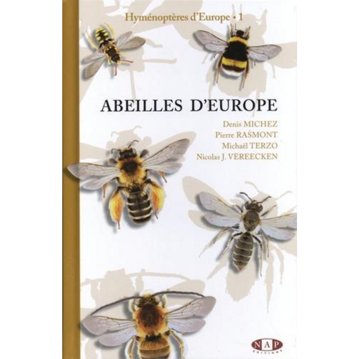 HYMENOPTERES D'EUROPE. VOLUME 1, ABEILLES D'EUROPE, Michez Denis pas ...