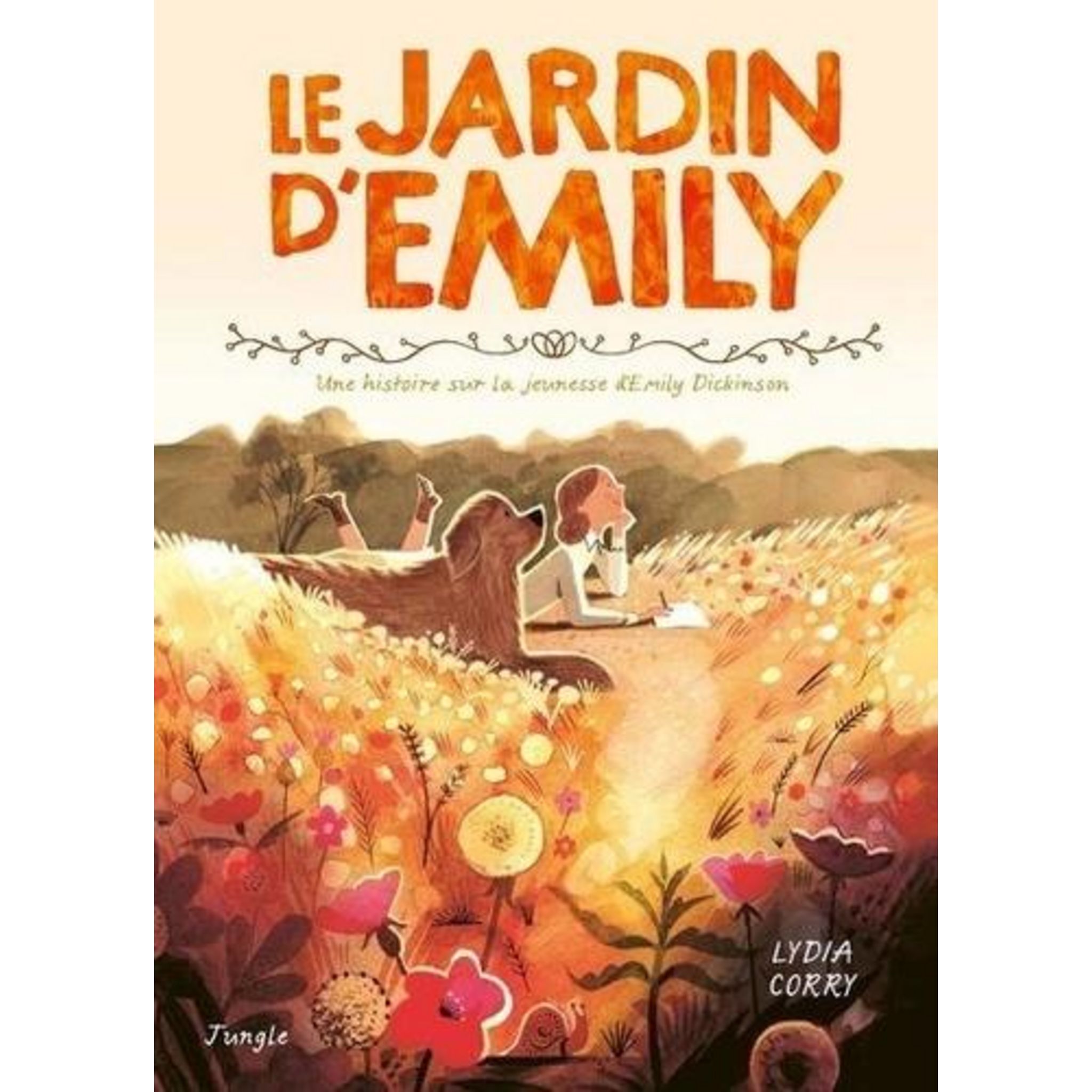 LE JARDIN D'EMILY. UNE HISTOIRE SUR LA JEUNESSE D'EMILY DICKINSON ...