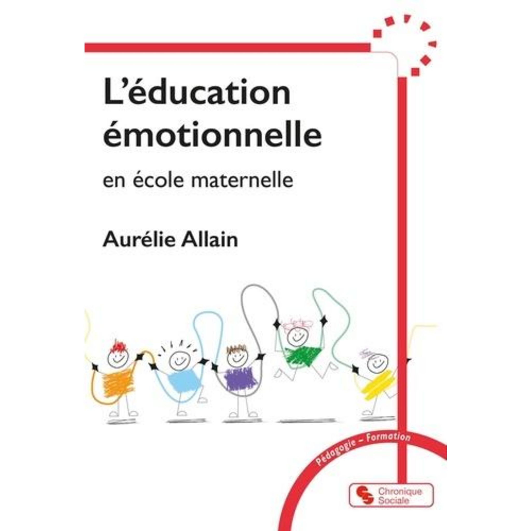 L'EDUCATION EMOTIONELLE EN ECOLE MATERNELLE, Alain Aurelie pas cher ...