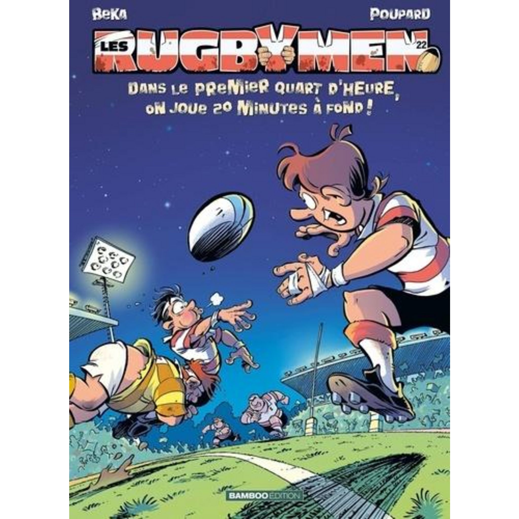 LES RUGBYMEN TOME 22 : DANS LE PREMIER QUART D'HEURE, ON JOUE 20 ...