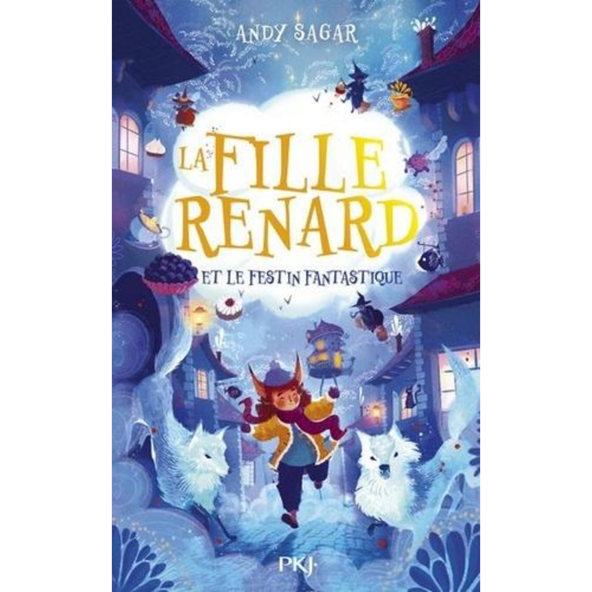 LA FILLE RENARD TOME 2 : LA FILLE RENARD ET LE FESTIN FANTASTIQUE ...