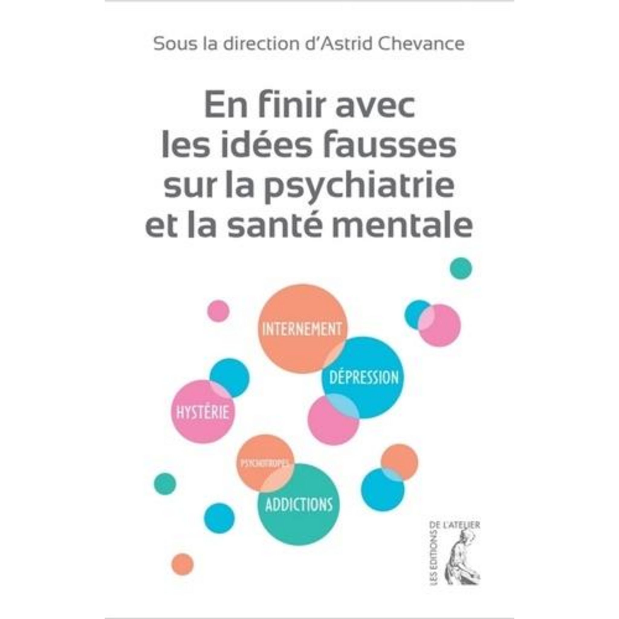 EN FINIR AVEC LES IDEES FAUSSES SUR LA PSYCHIATRIE ET LA SANTE MENTALE ...