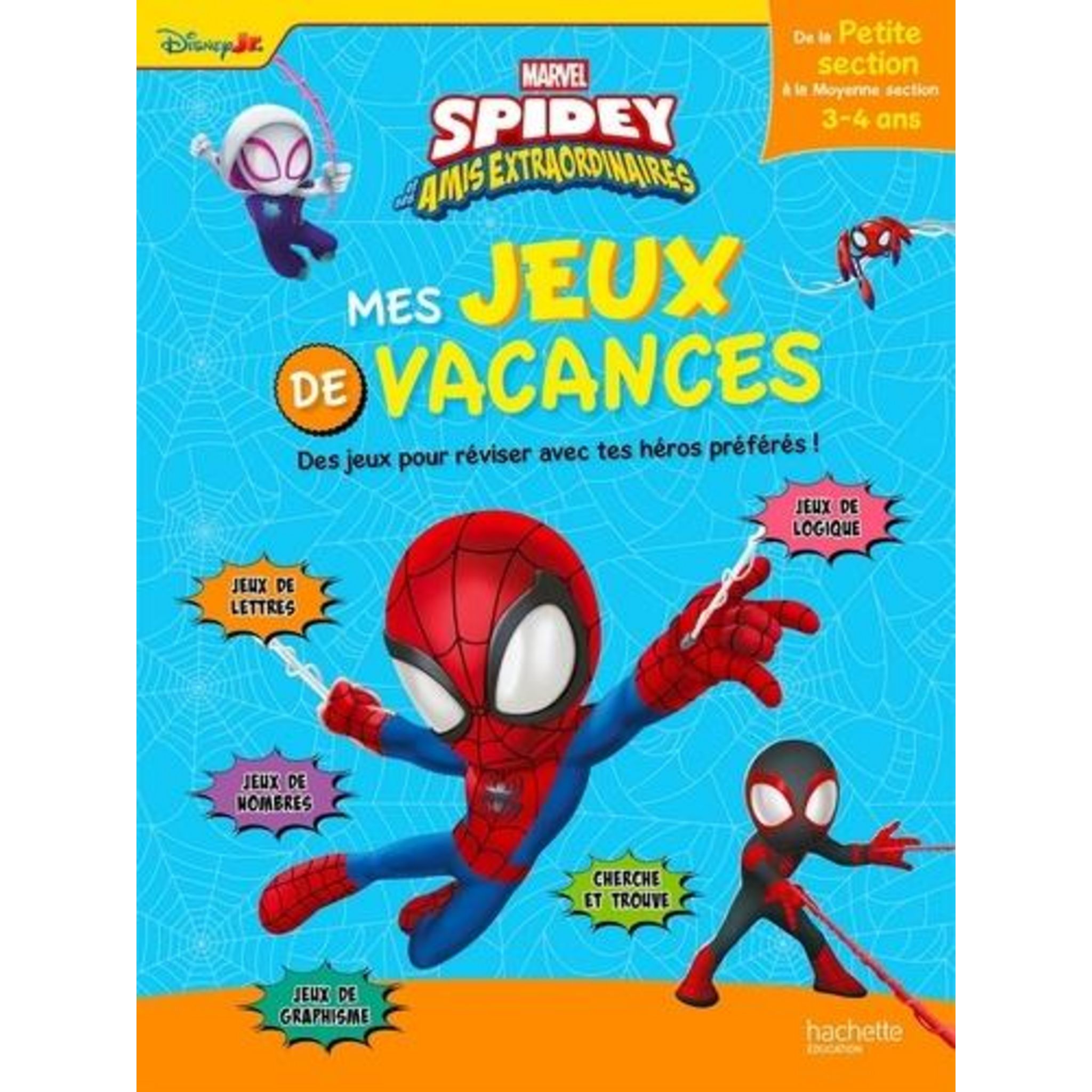 MES JEUX DE VACANCES SPIDEY ET SES AMIS EXTRAORDINAIRES. DE LA PETITE A ...