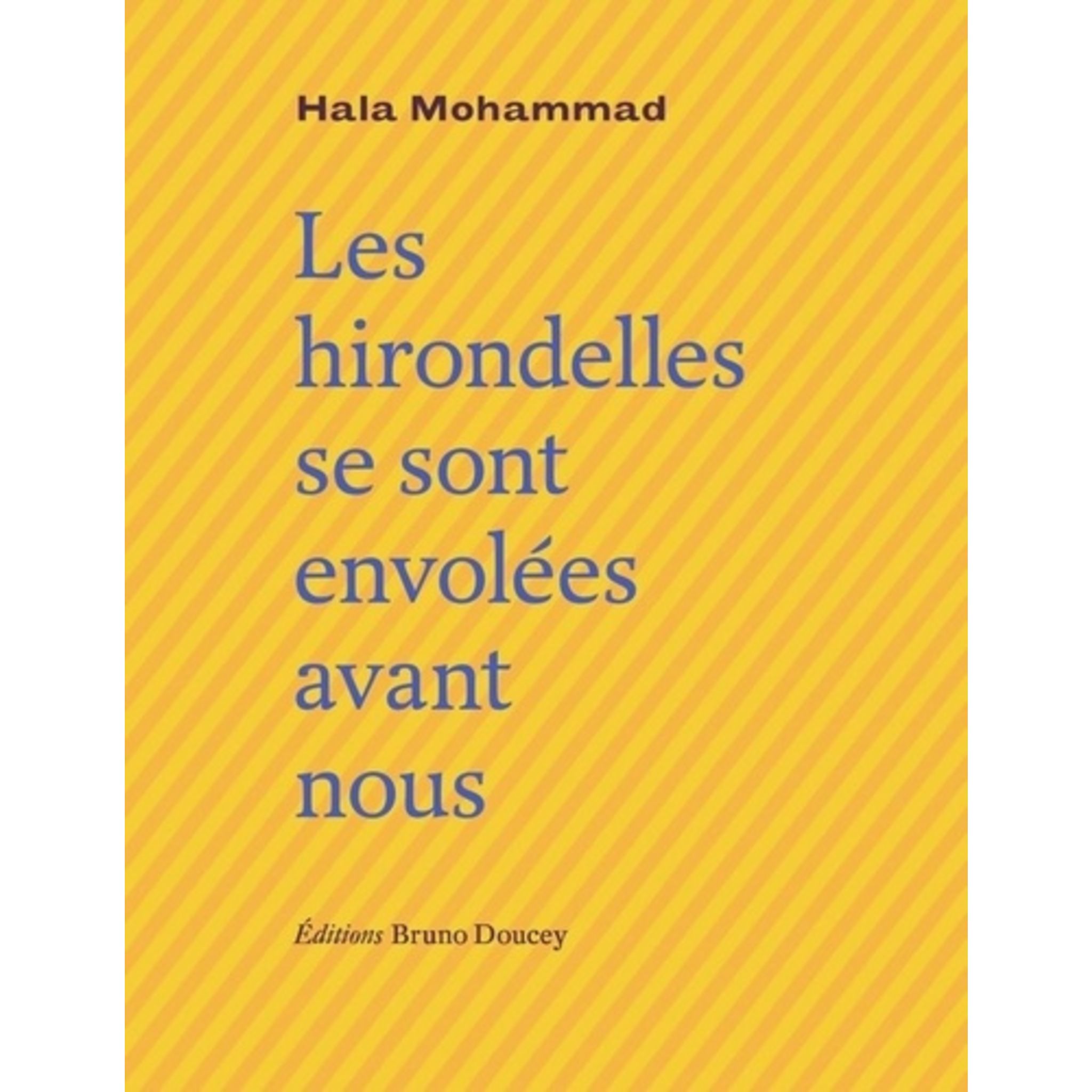 LES HIRONDELLES SE SONT ENVOLEES AVANT NOUS, Mohammad Hala pas cher ...