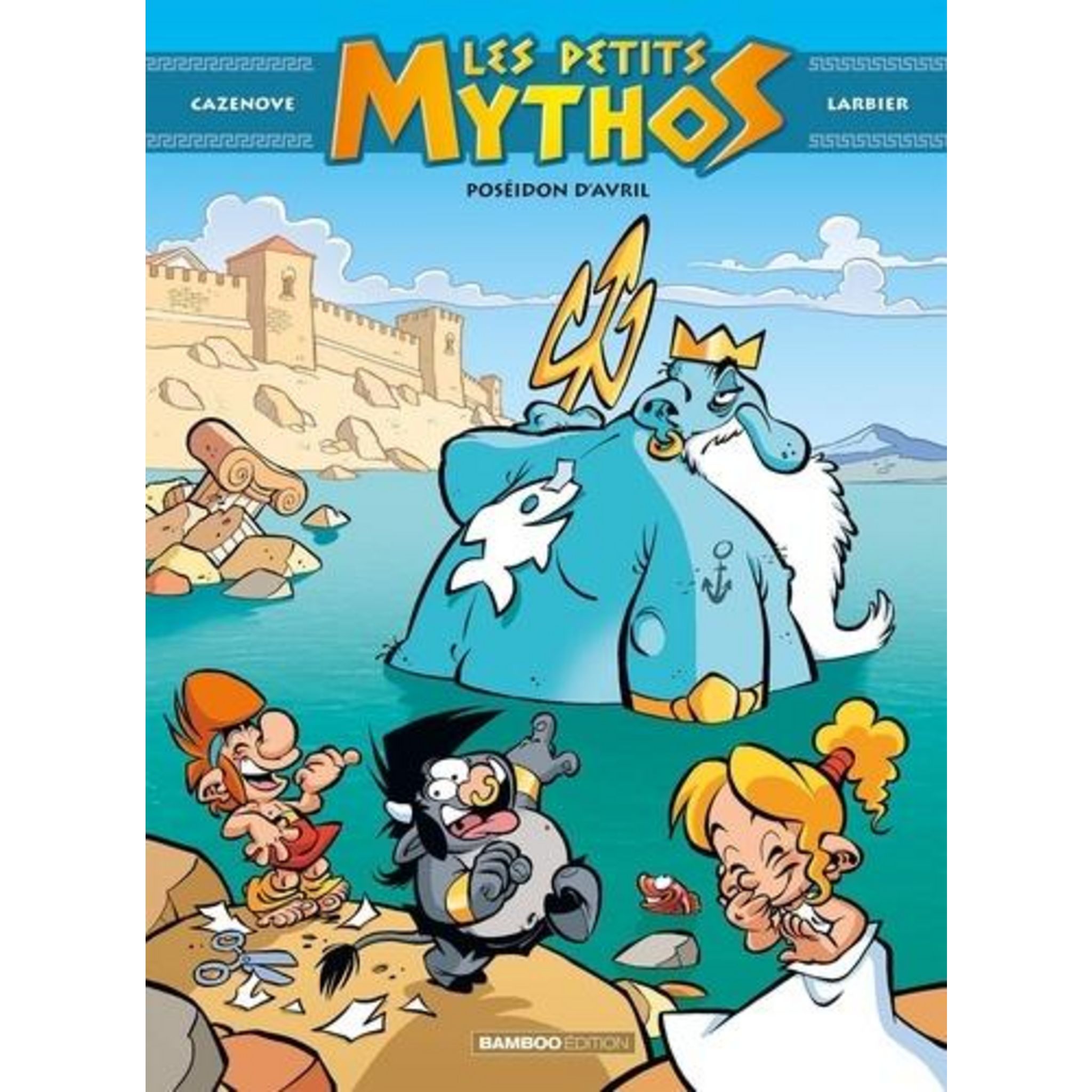 LES PETITS MYTHOS TOME 4 : POSEIDON D'AVRIL, Cazenove Christophe pas cher - Auchan.fr
