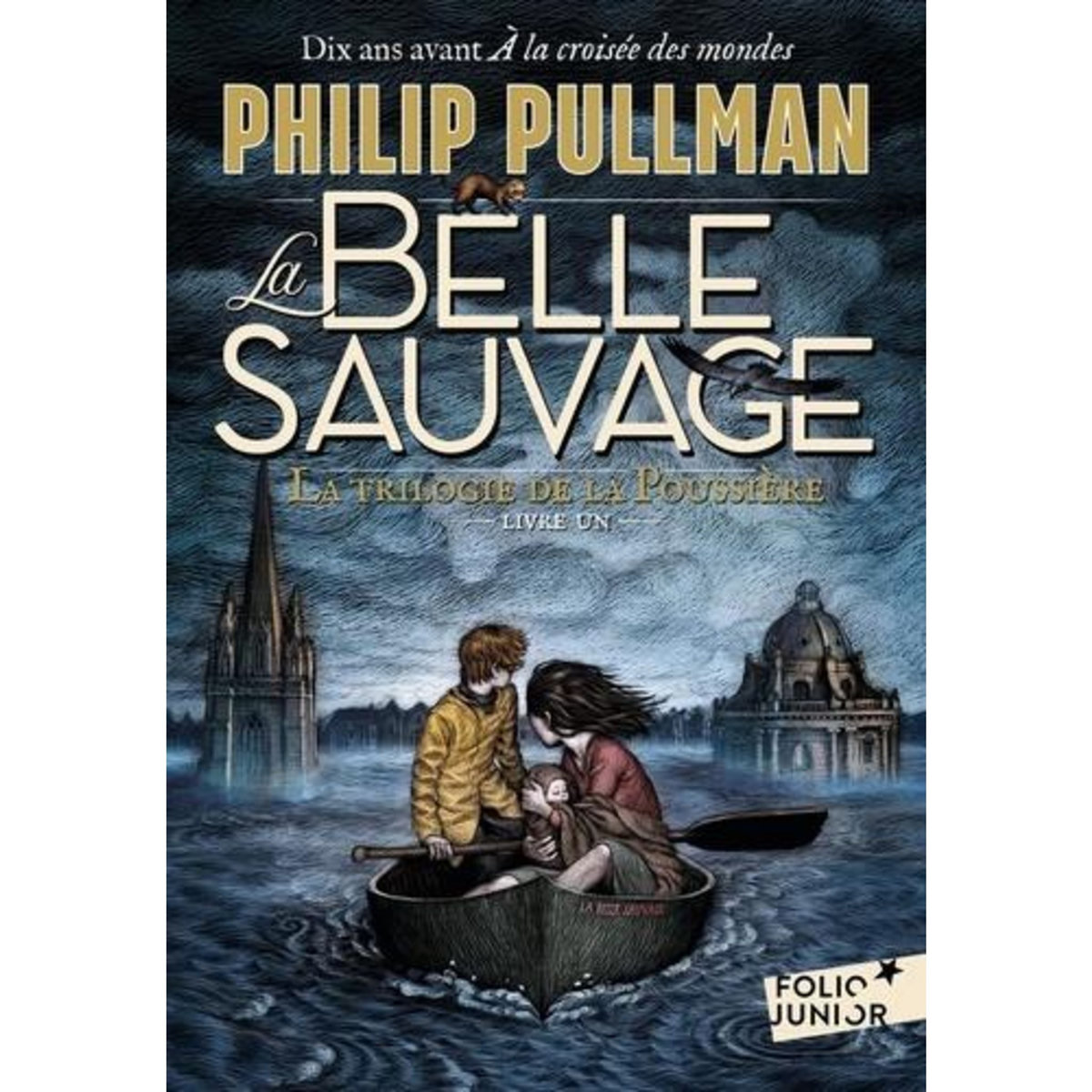 LA TRILOGIE DE LA POUSSIERE TOME 1 : LA BELLE SAUVAGE, Pullman Philip ...
