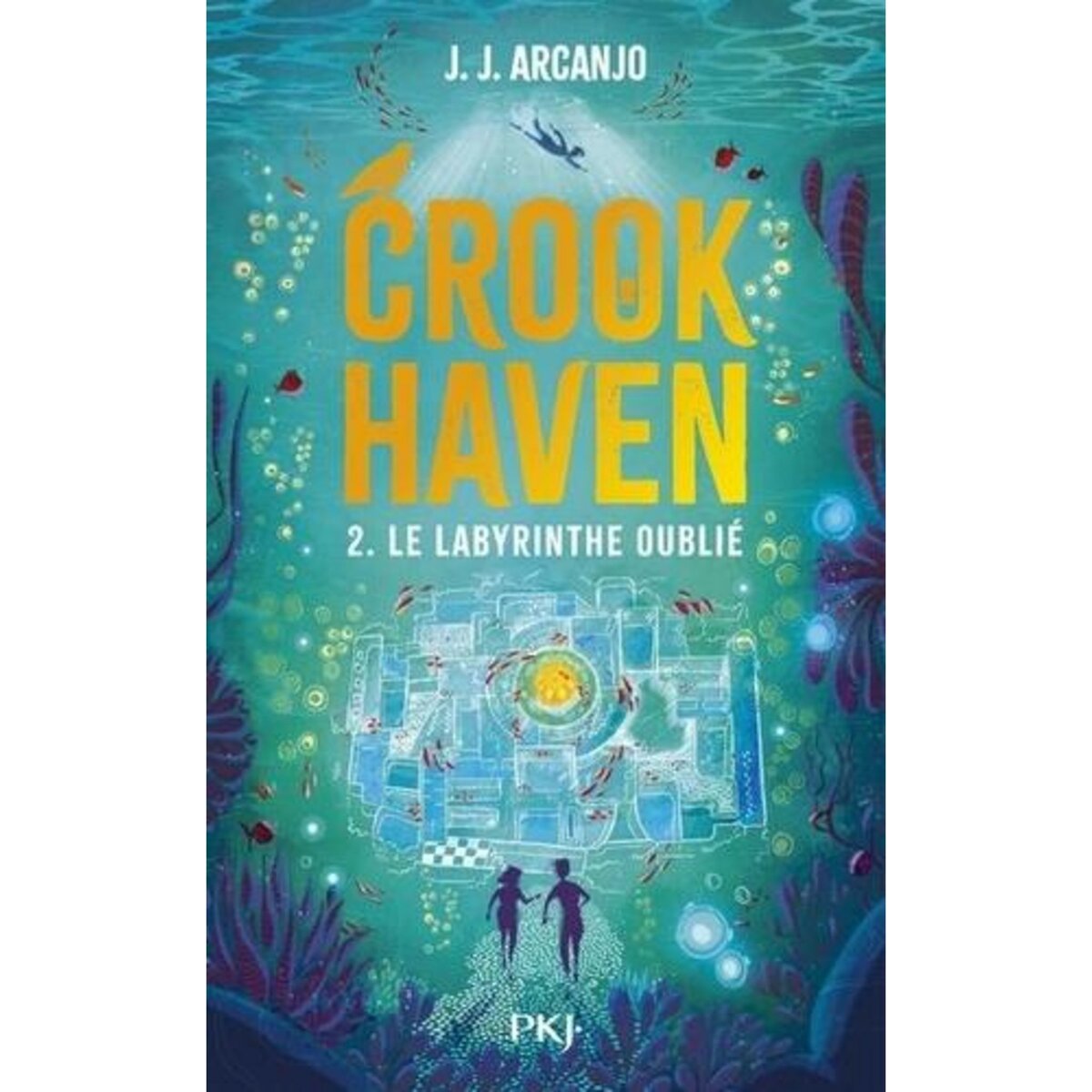 CROOKHAVEN TOME 2 : LE LABYRINTHE OUBLIE, Arcanjo J. J. pas cher ...