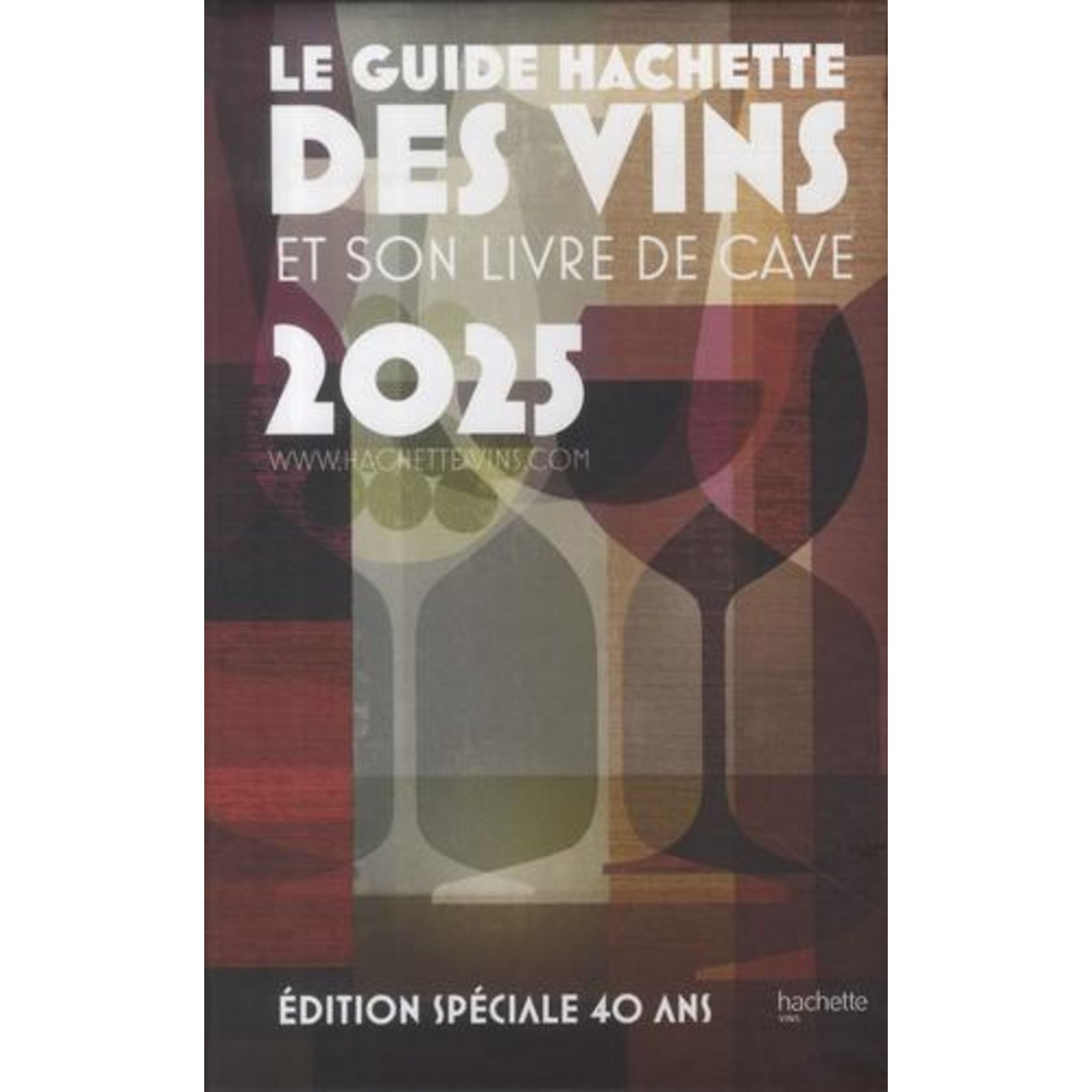 LE GUIDE HACHETTE DES VINS ET SON LIVRE DE CAVE. EDITION SPECIALE 40 ...