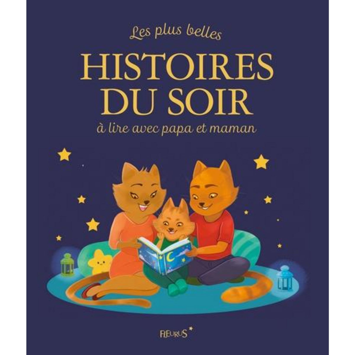 LES PLUS BELLES HISTOIRES DU SOIR A LIRE AVEC PAPA ET MAMAN, Amiot ...