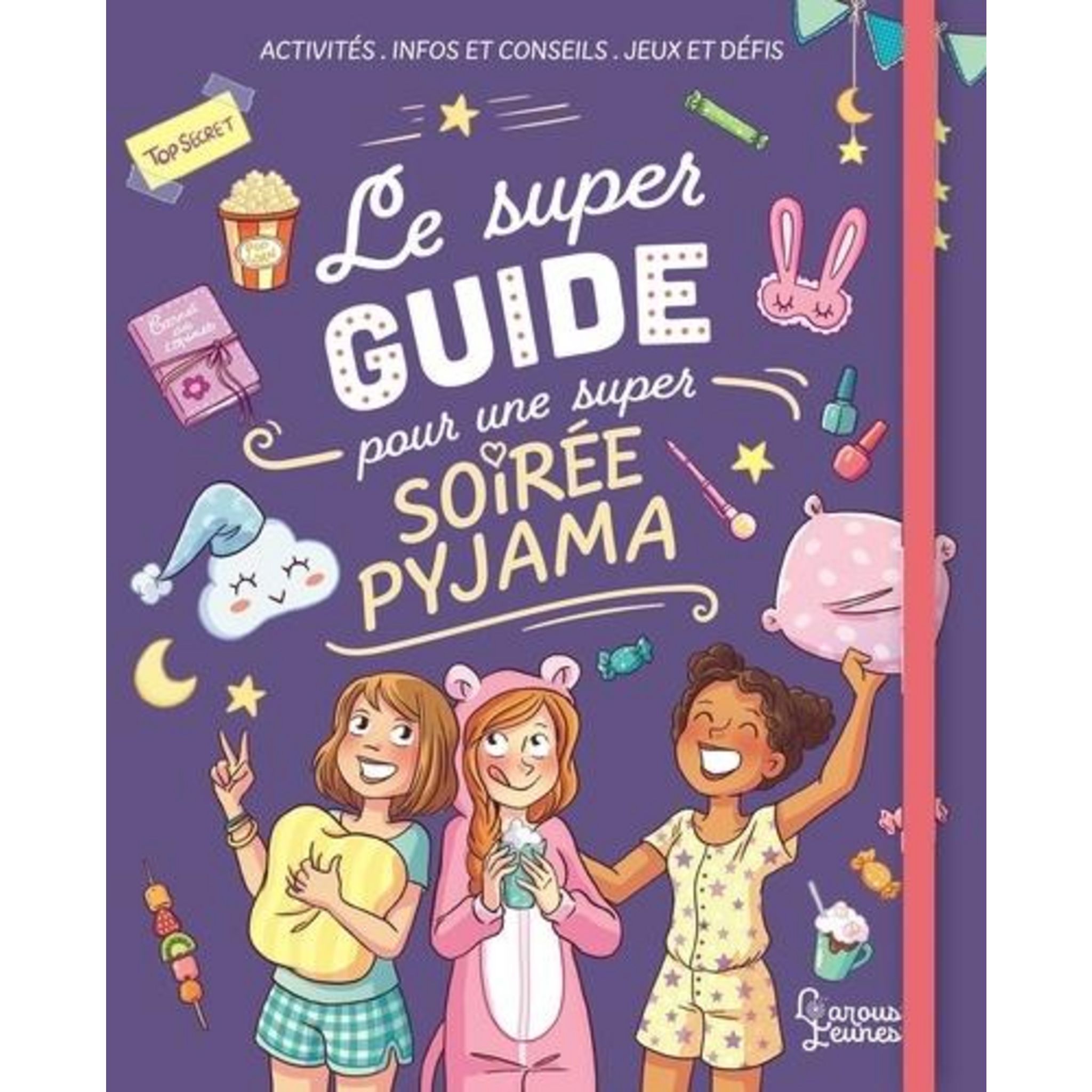 LE SUPER GUIDE POUR UNE SUPER SOIREE PYJAMA, Meyer Aurore pas cher - Auchan.fr