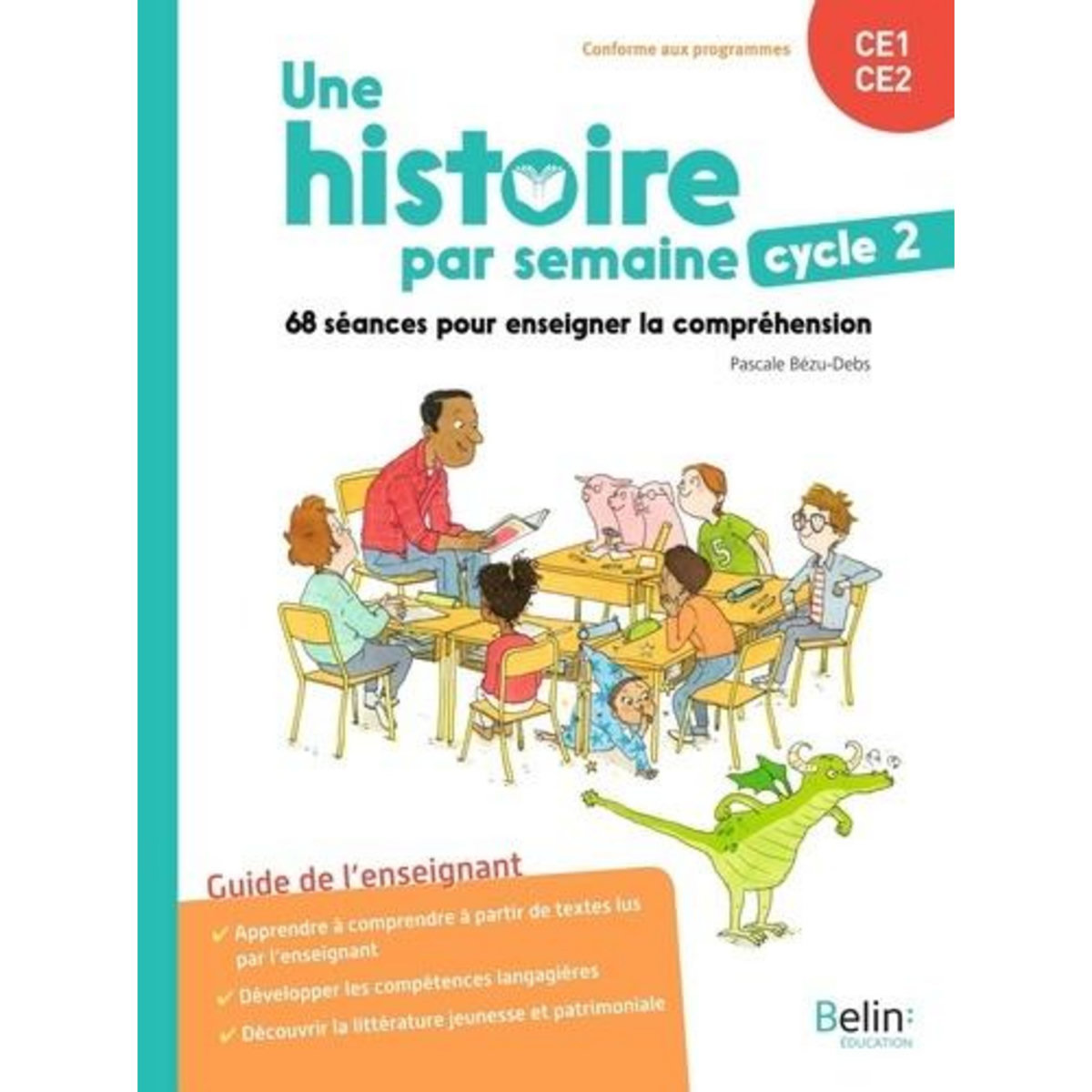 UNE HISTOIRE PAR SEMAINE CYCLE 2, CE1-CE2. 68 SEANCES POUR ENSEIGNER LA ...