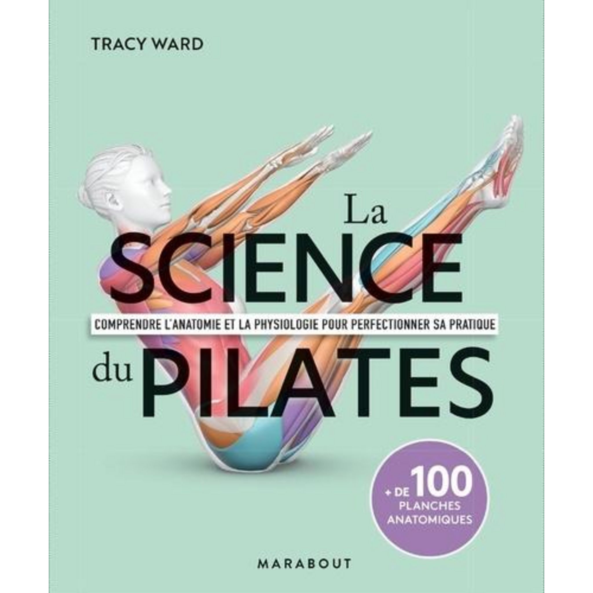 LA SCIENCE DU PILATES. COMPRENDRE L'ANATOMIE ET LA PHYSIOLOGIE POUR ...
