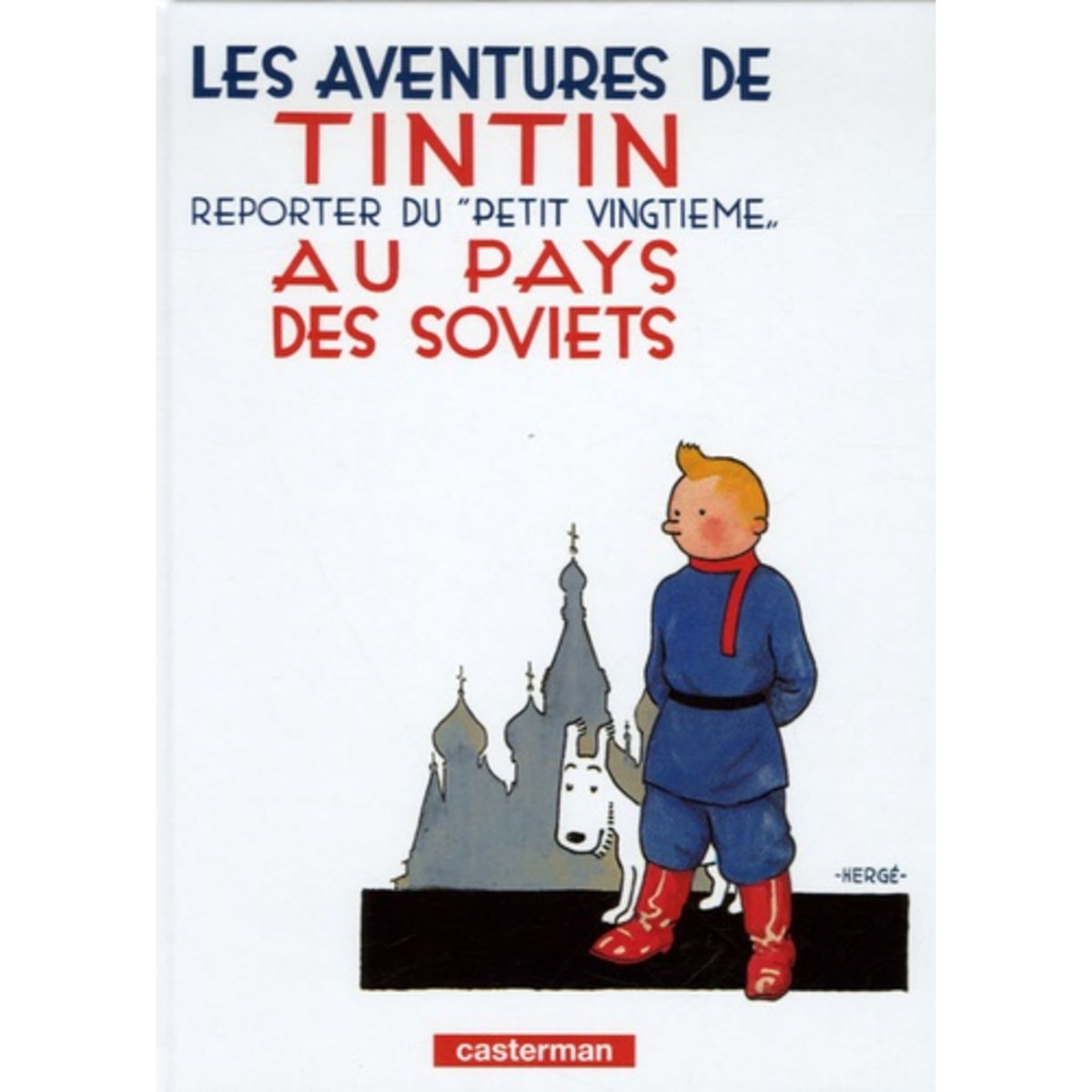 LES AVENTURES DE TINTIN TOME 1 : TINTIN REPORTER DU PETIT VINGTIEME AU ...
