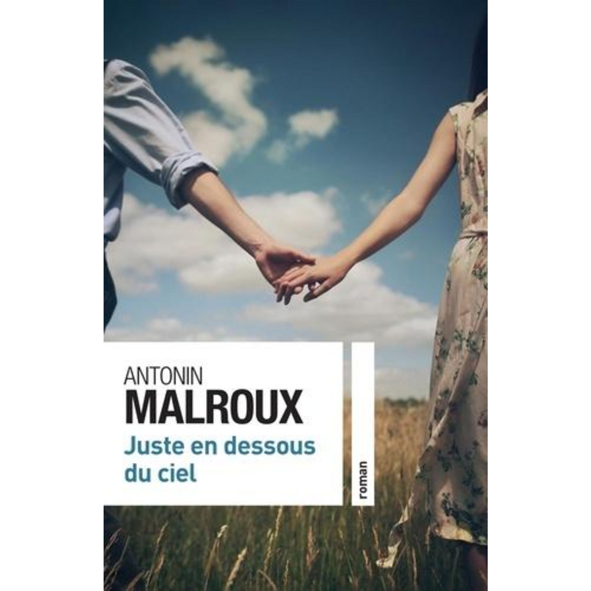 JUSTE EN DESSOUS DU CIEL, Malroux Antonin pas cher - Auchan.fr