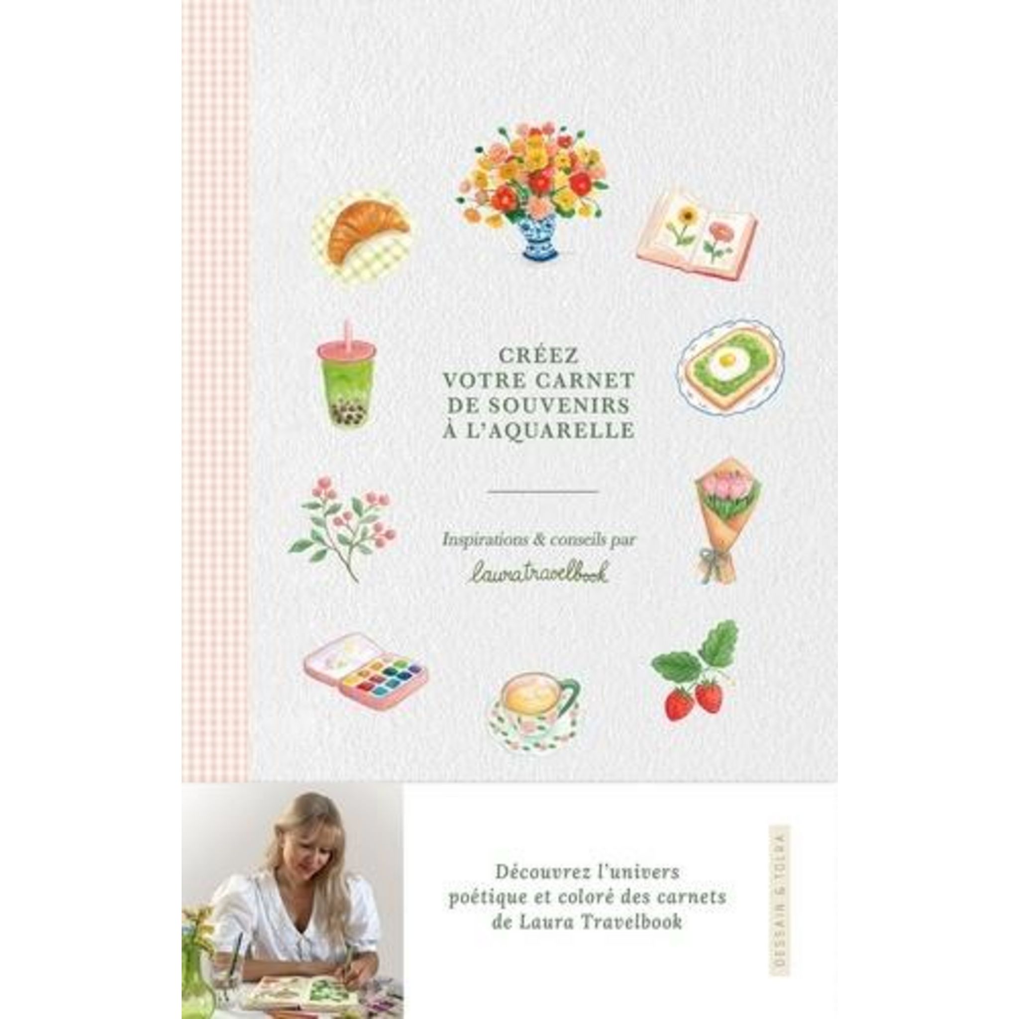 CREEZ VOTRE CARNET DE SOUVENIRS A L'AQUARELLE. INSPIRATIONS ET CONSEILS ...
