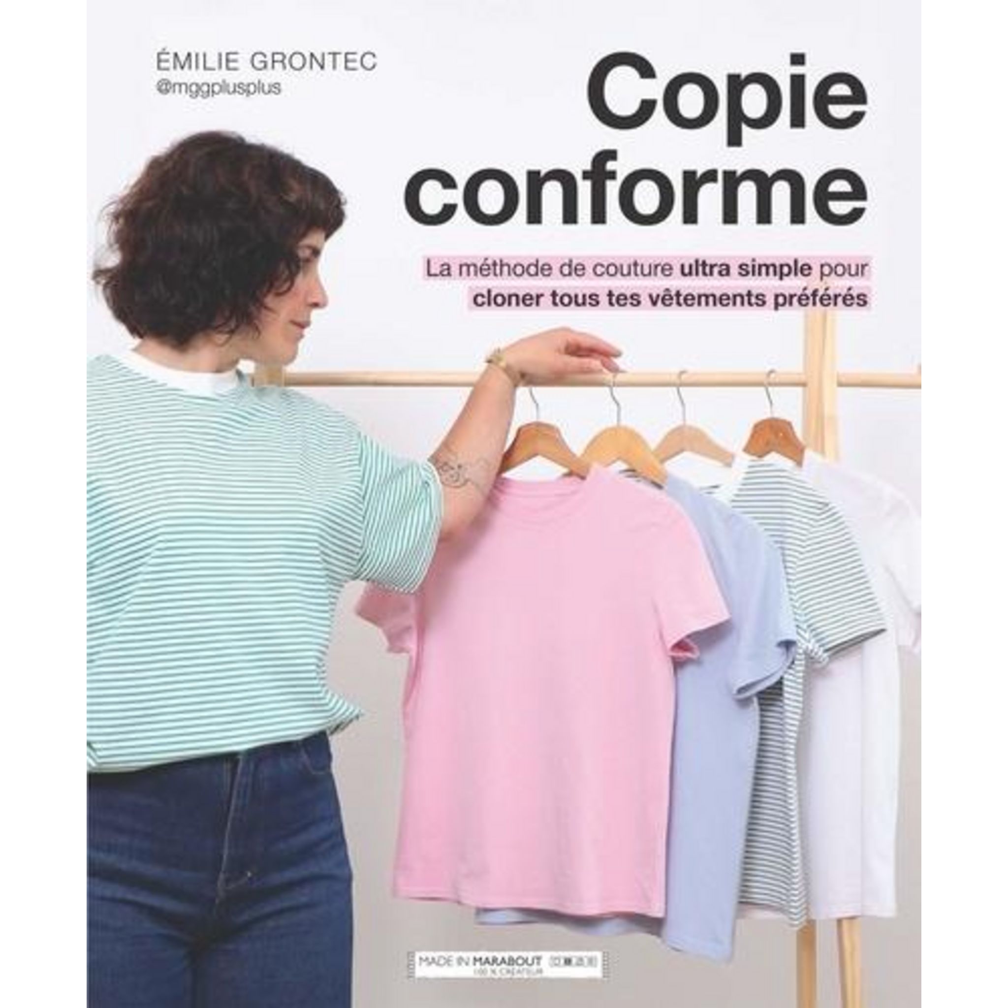 COPIE CONFORME. LA METHODE DE COUTURE ULTRA SIMPLE POUR CLONER TOUS TES ...