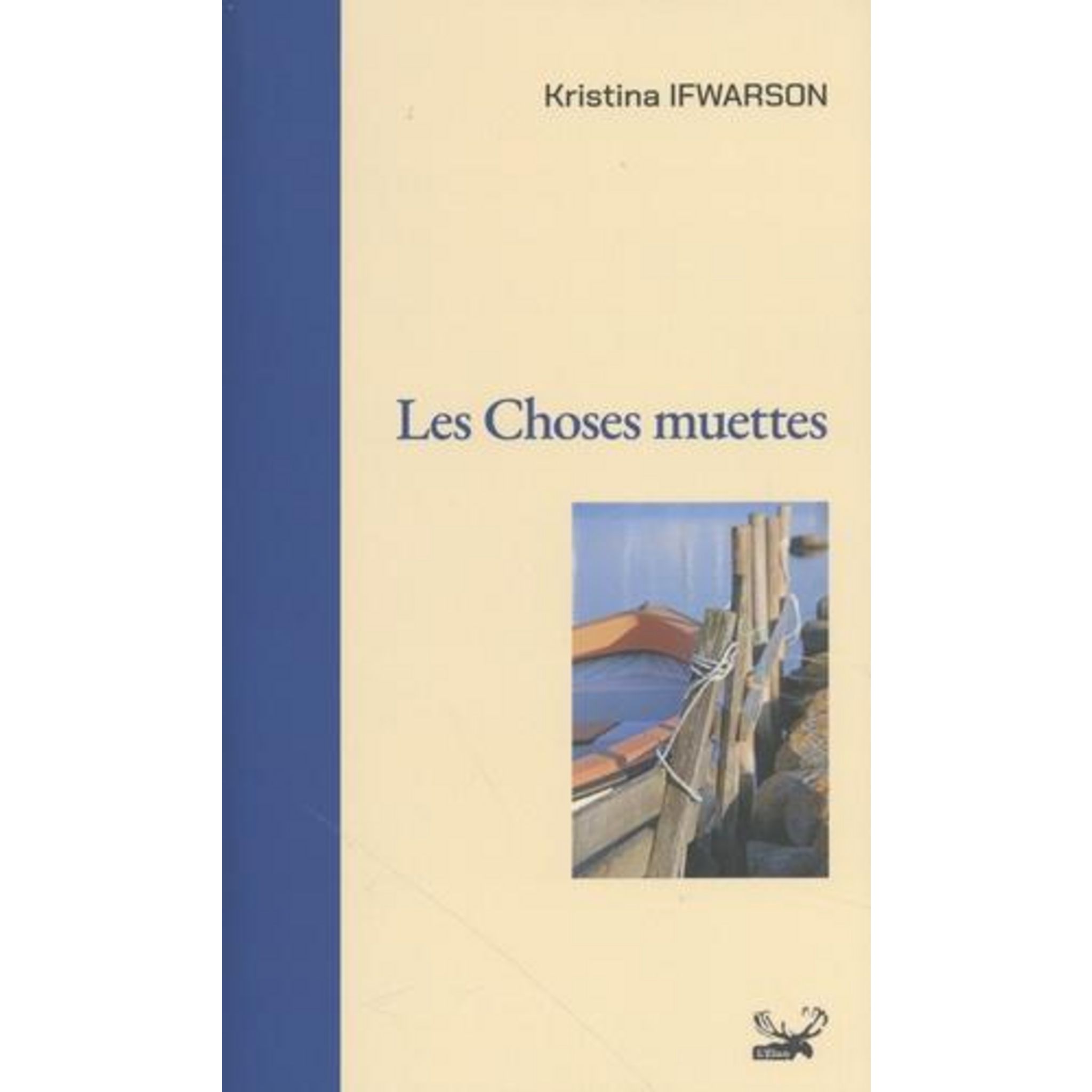 LES CHOSES MUETTES, Ifwarson Kristina pas cher - Auchan.fr