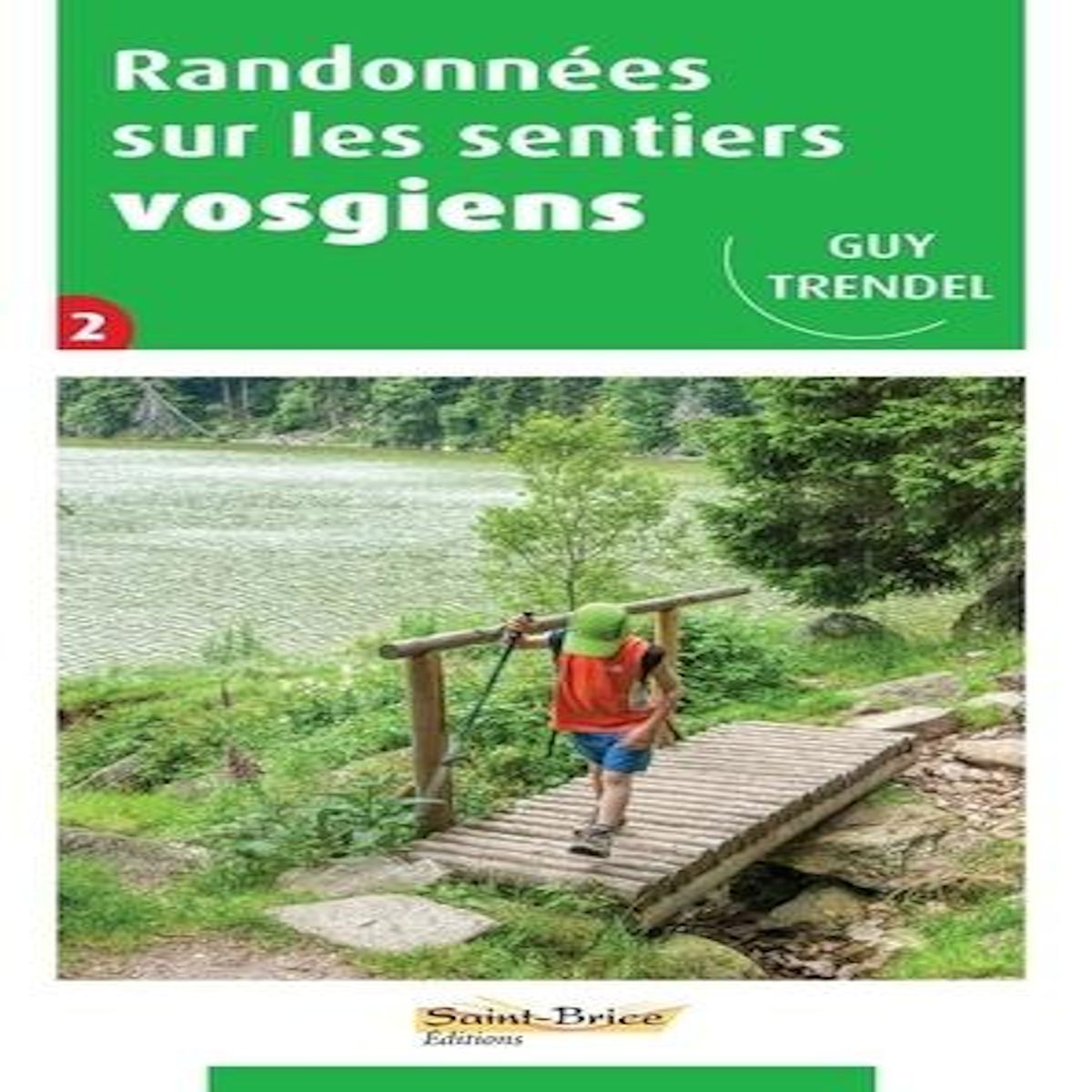 RANDONNEES SUR LES SENTIERS VOSGIENS. TOME 2, Trendel Guy pas cher ...