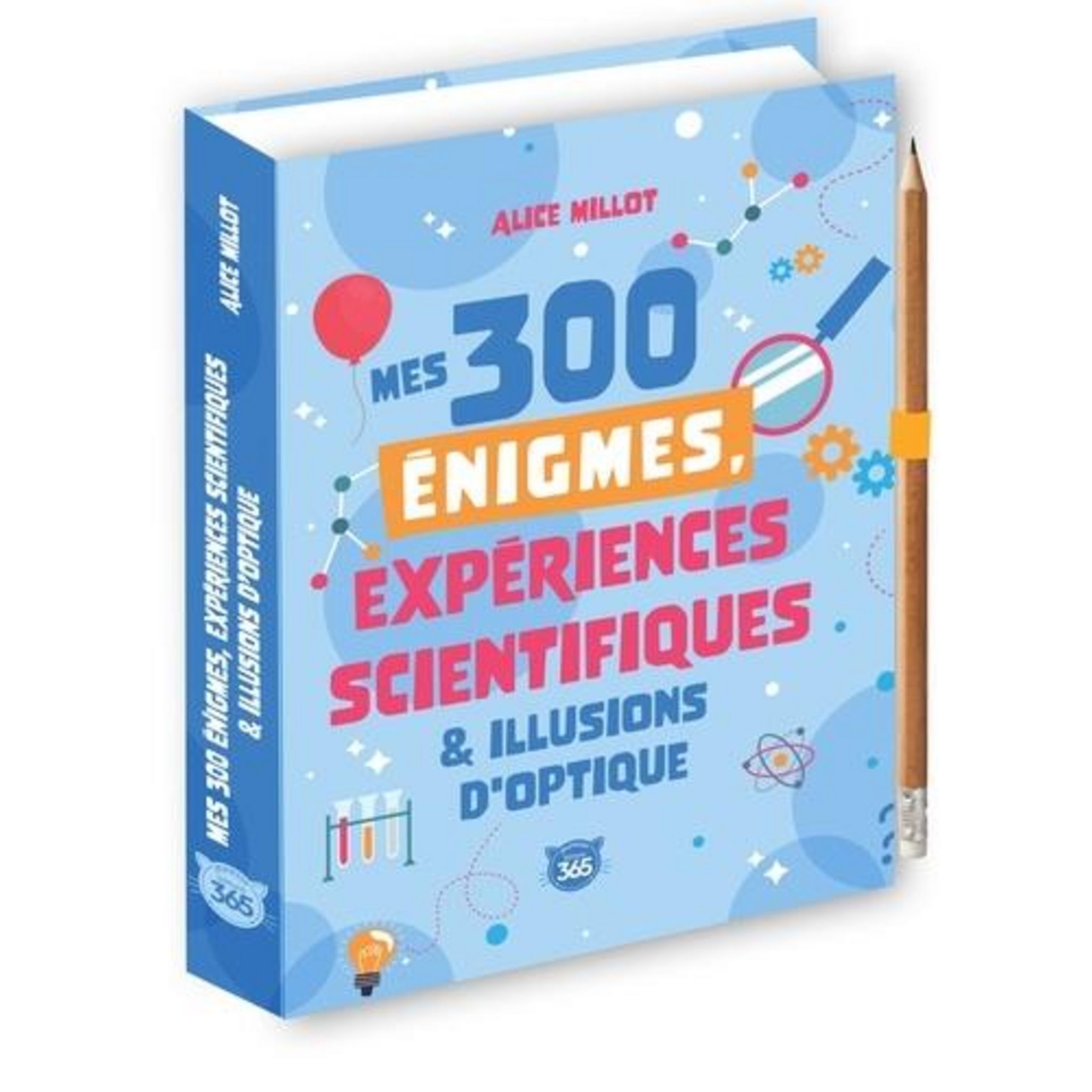 MES 300 ENIGMES, EXPERIENCES SCIENTIFIQUES & ILLUSIONS D'OPTIQUE. AVEC UN CRAYON, Millot Alice ...