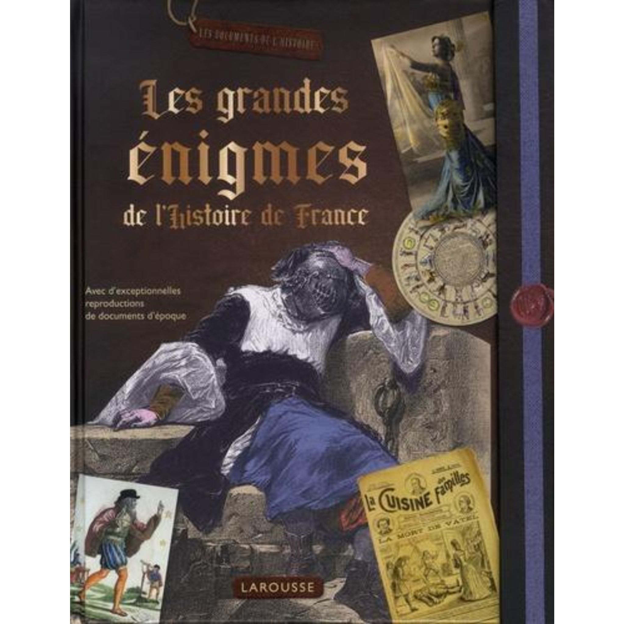 LES GRANDES ENIGMES DE L'HISTOIRE DE FRANCE. AVEC D'EXCEPTIONNELLES ...