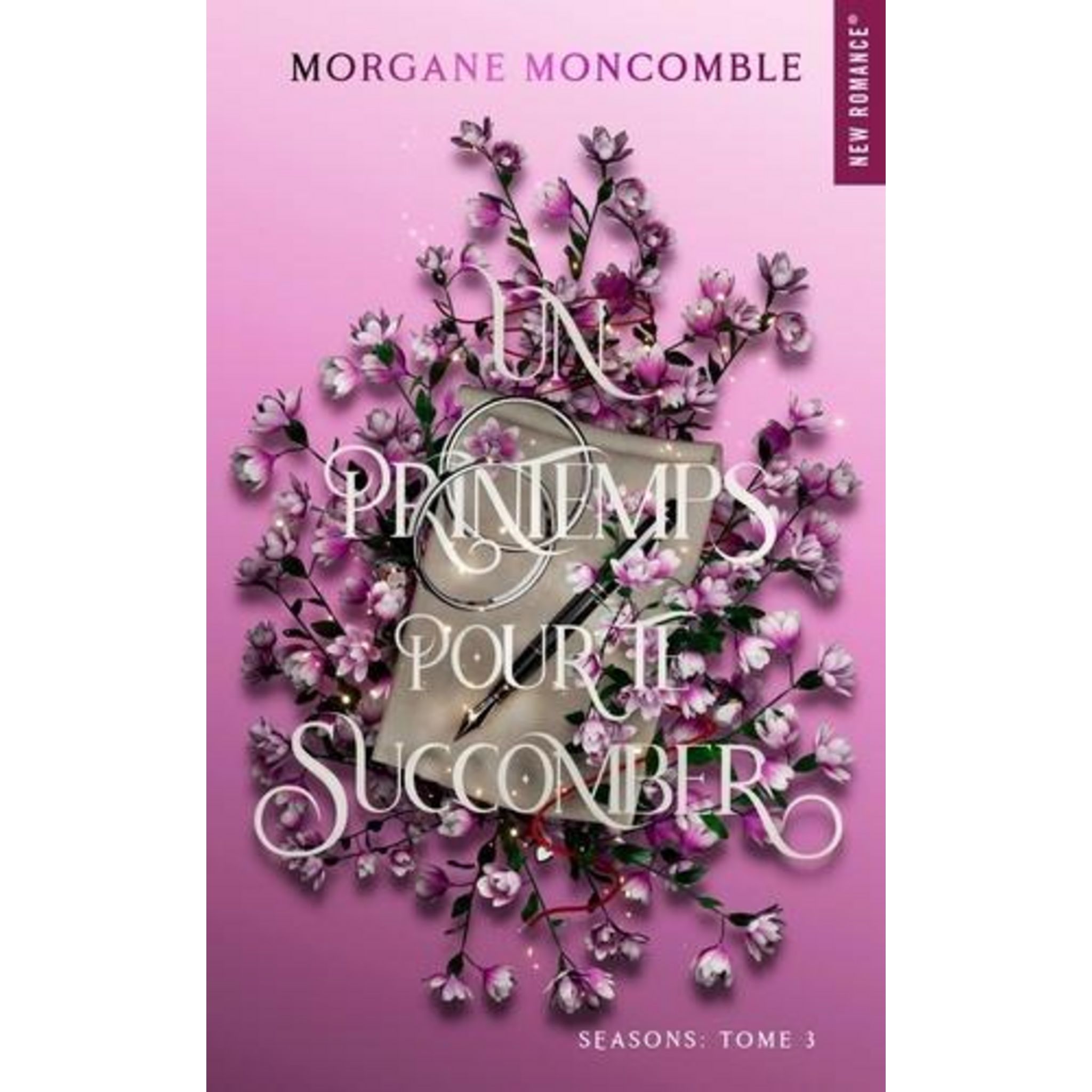 SEASONS TOME 3 : UN PRINTEMPS POUR TE SUCCOMBER, Moncomble Morgane pas ...