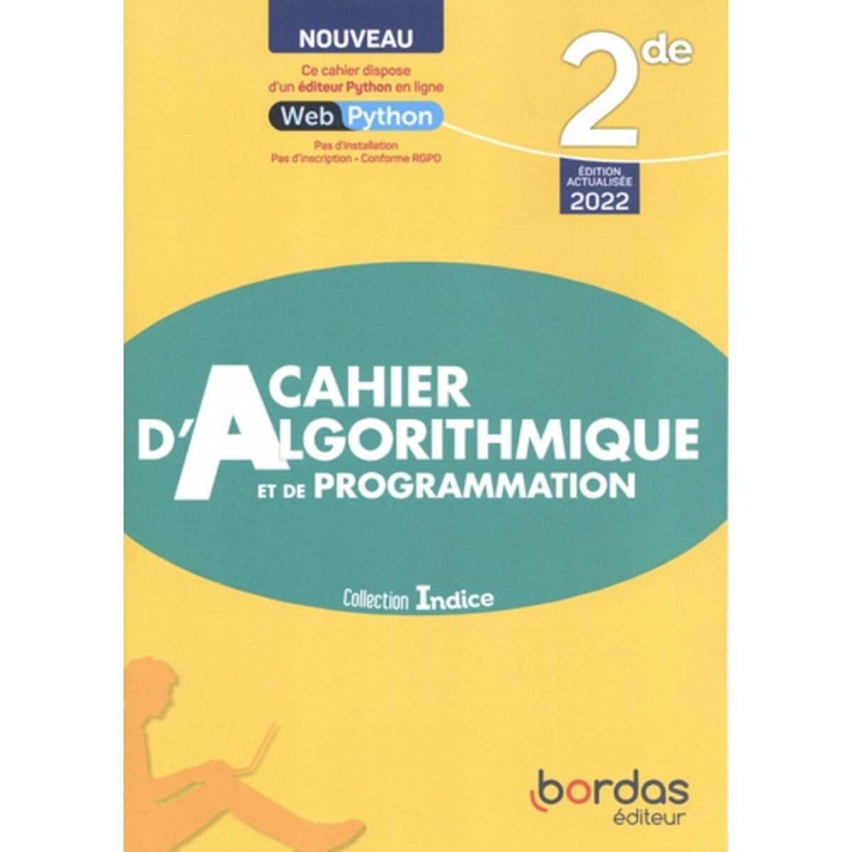 CAHIER D'ALGORITHMIQUE ET DE PROGRAMMATION 2DE. EDITION 2022, Lebert Catherine pas cher - Auchan.fr