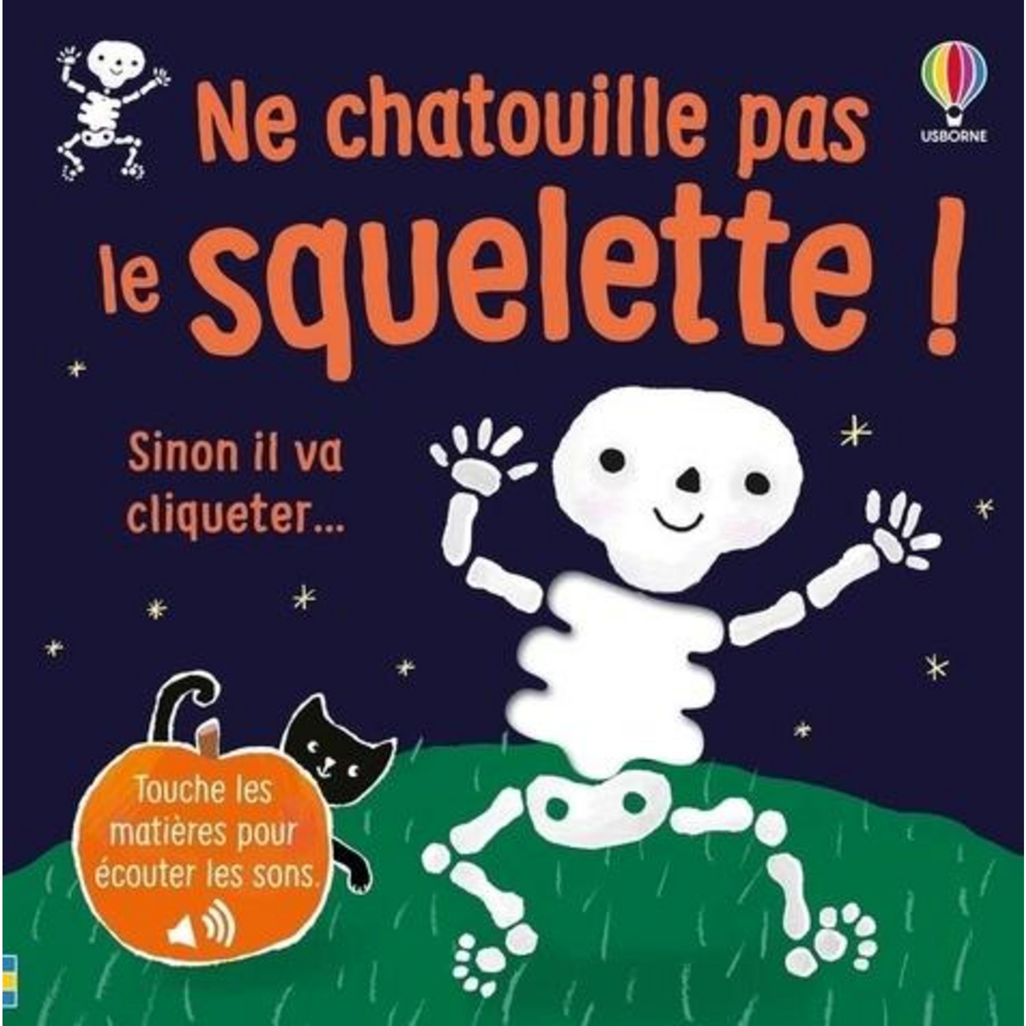 NE CHATOUILLE PAS LE SQUELETTE ! SINON IL VA CLIQUETER..., Taplin Sam ...