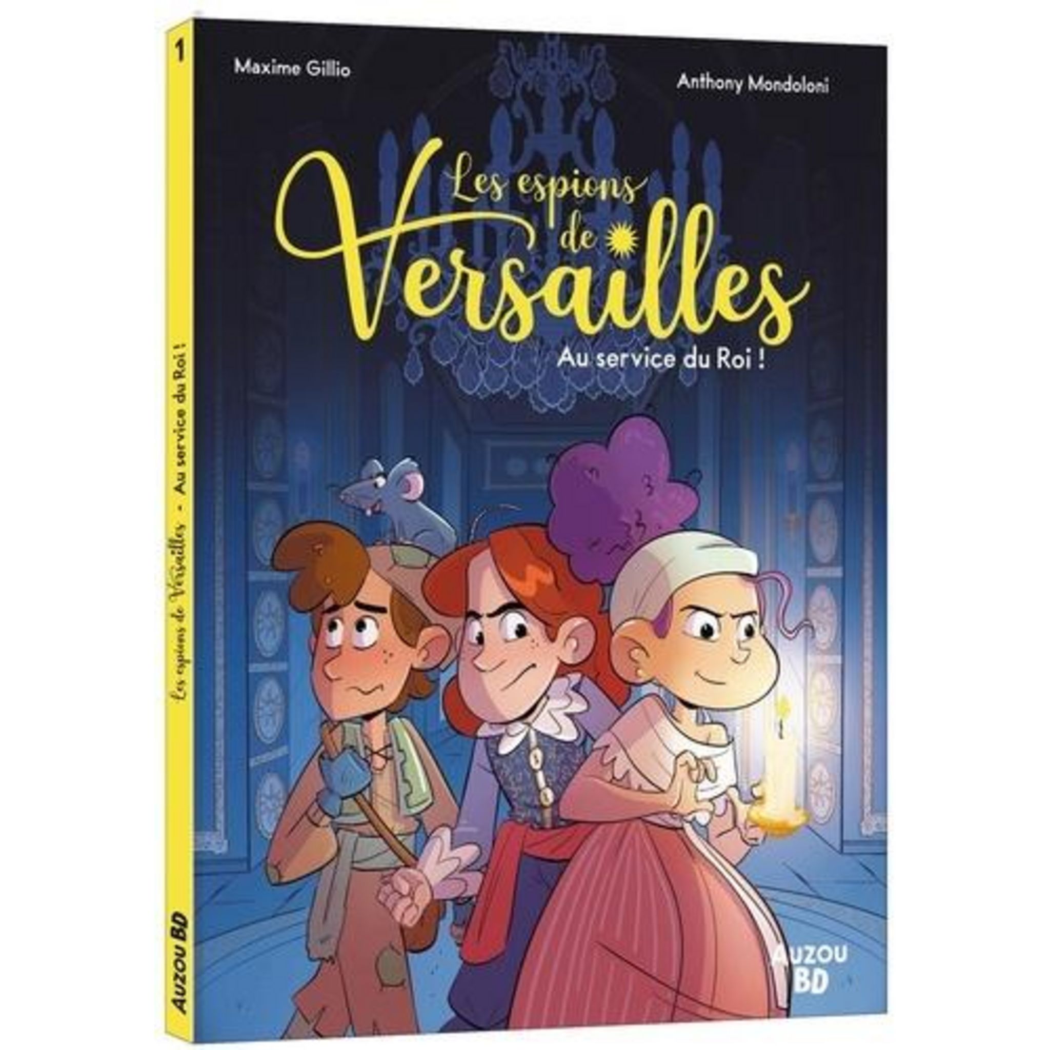 LES ESPIONS DE VERSAILLES TOME 1 : AU SERVICE DU ROI !, Gillio Maxime ...
