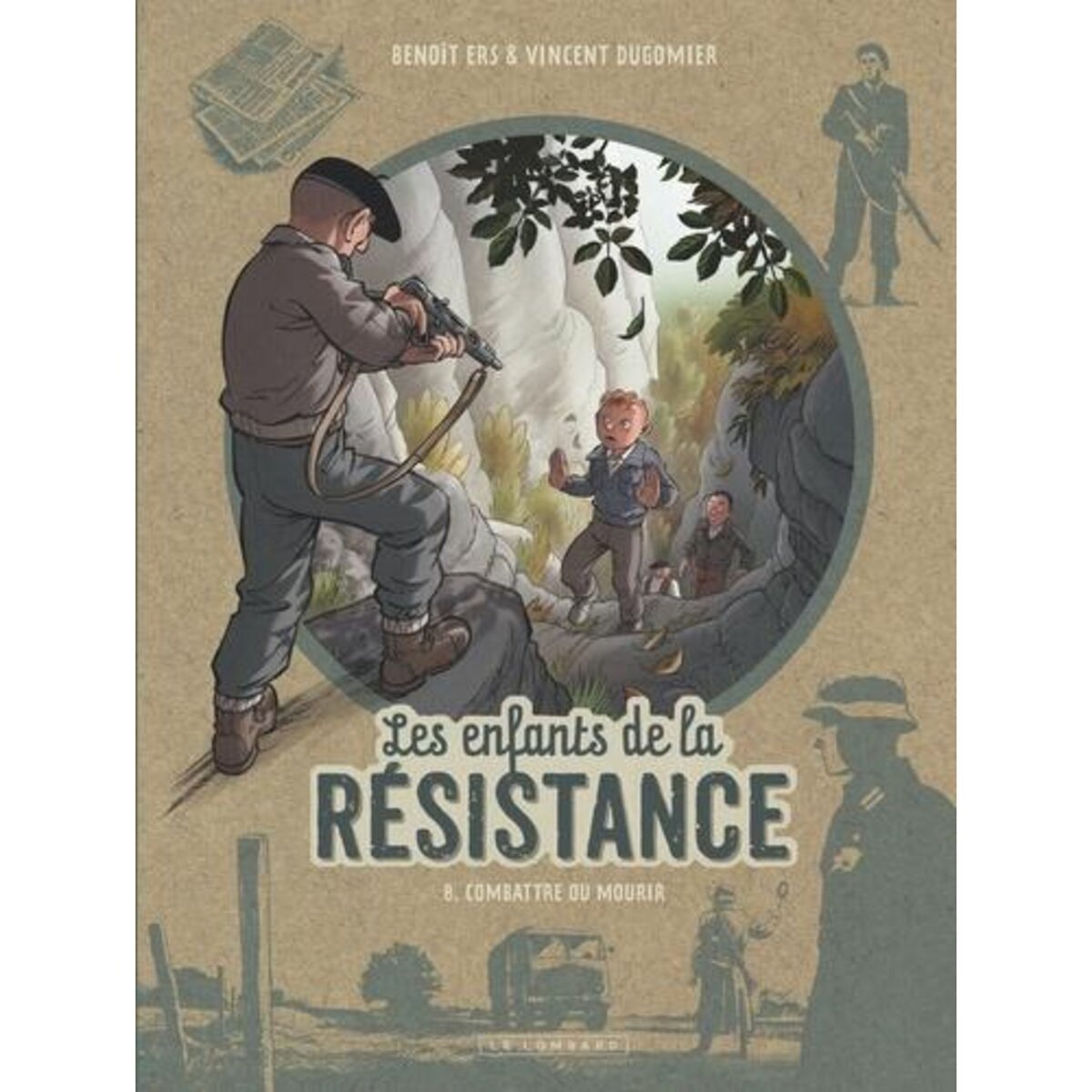 LES ENFANTS DE LA RESISTANCE TOME 8 : COMBATTRE OU MOURIR, Dugomier ...