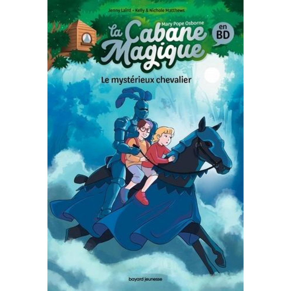 LA CABANE MAGIQUE EN BD TOME 2 : LE MYSTERIEUX CHEVALIER, Laird Jenny ...