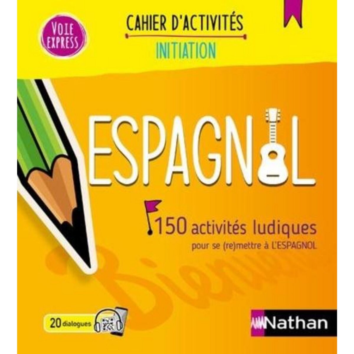 ESPAGNOL - CAHIER D'ACTIVITES - INITIATION (VOIE EXPRESS) 2024, - pas ...