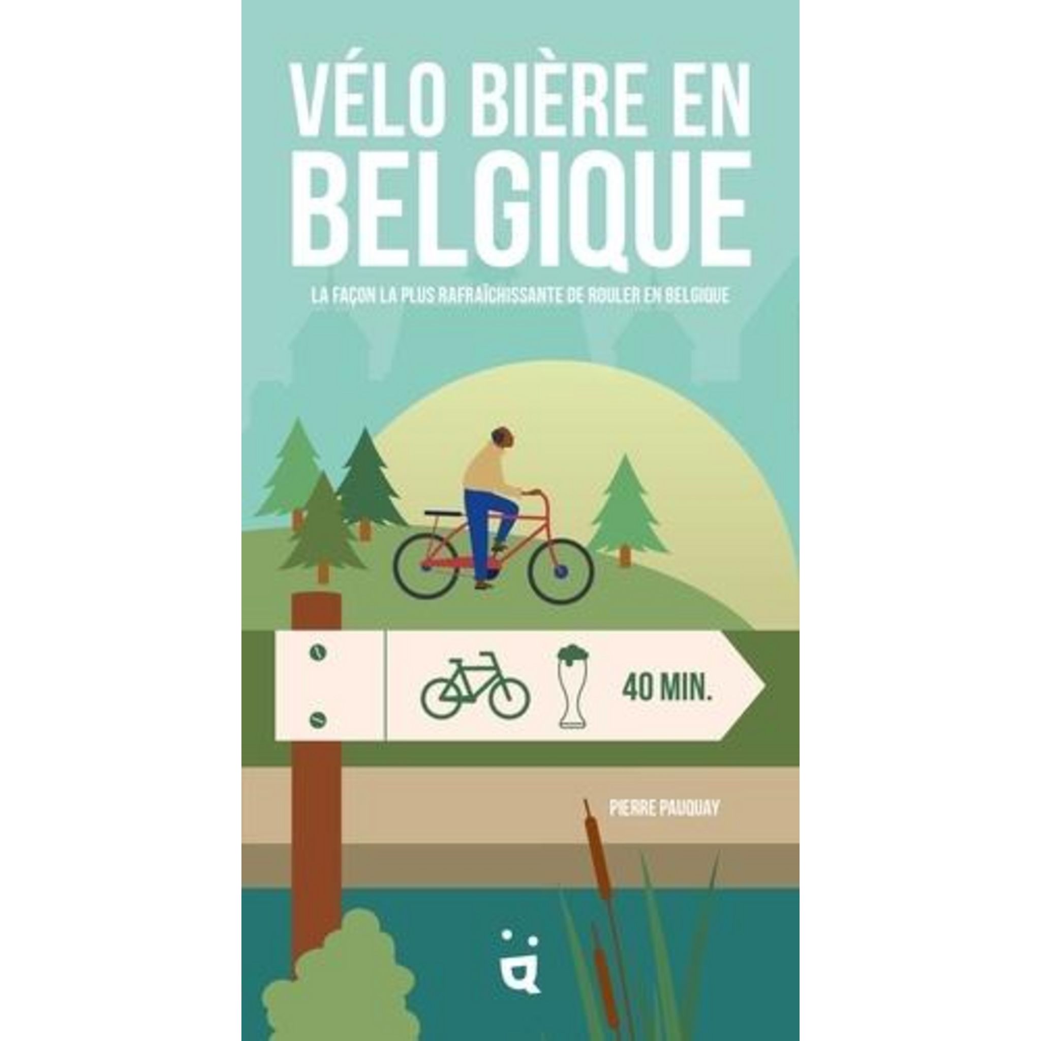 VELO BIERE EN BELGIQUE. LA FACON LA PLUS RAFRAICHISSANTE DE ROULER EN ...