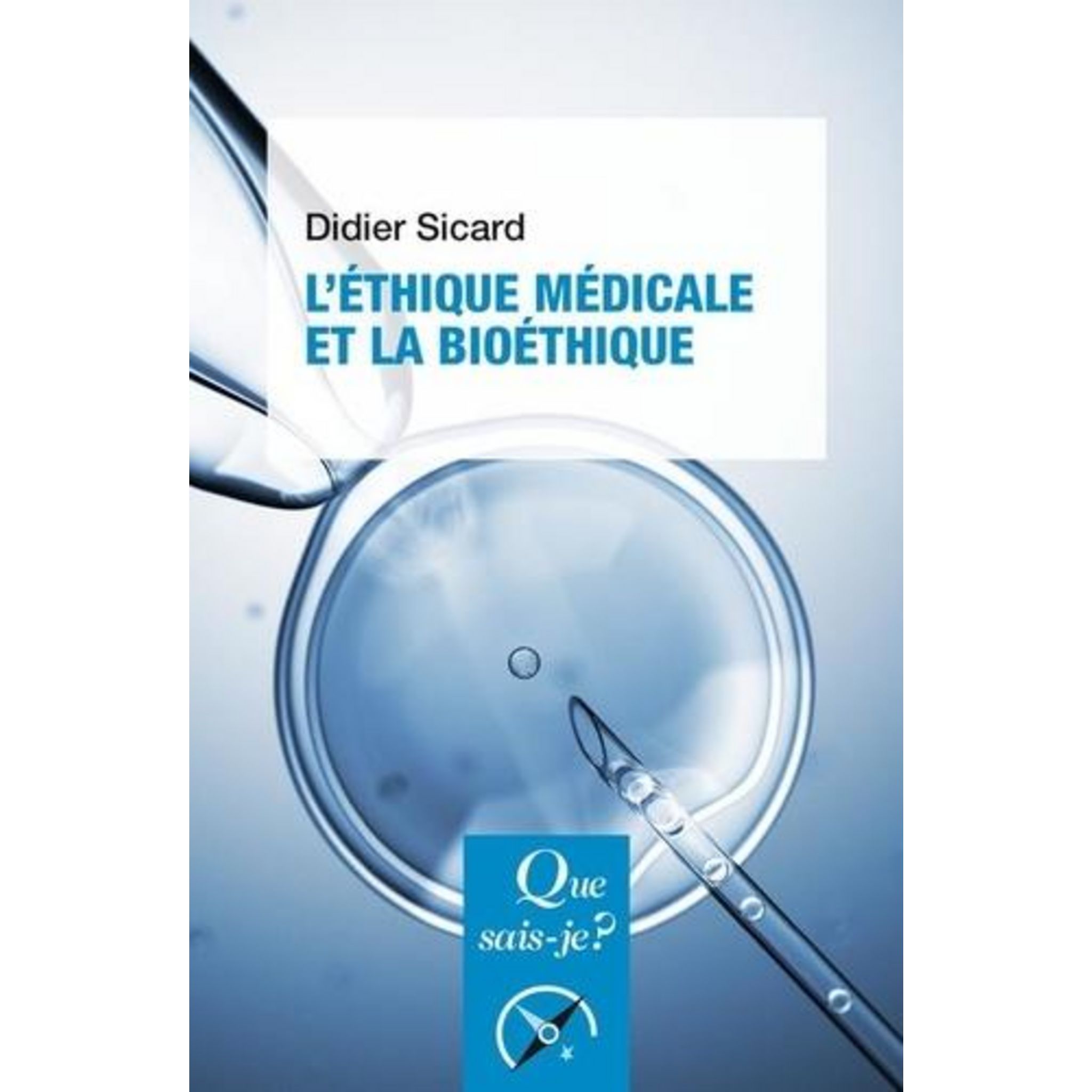 L'ETHIQUE MEDICALE ET LA BIOETHIQUE. 8E EDITION, Sicard Didier pas cher ...