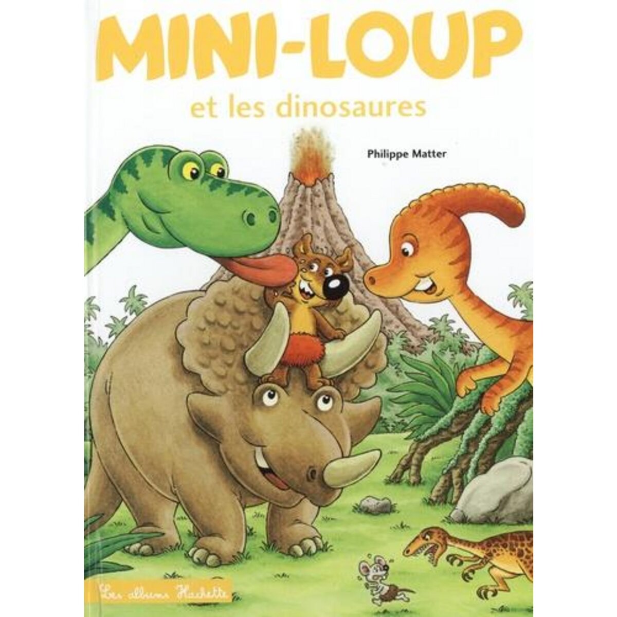 MINI-LOUP TOME 2 : MINI-LOUP ET LES DINOSAURES. AVEC UNE FIGURINE ...