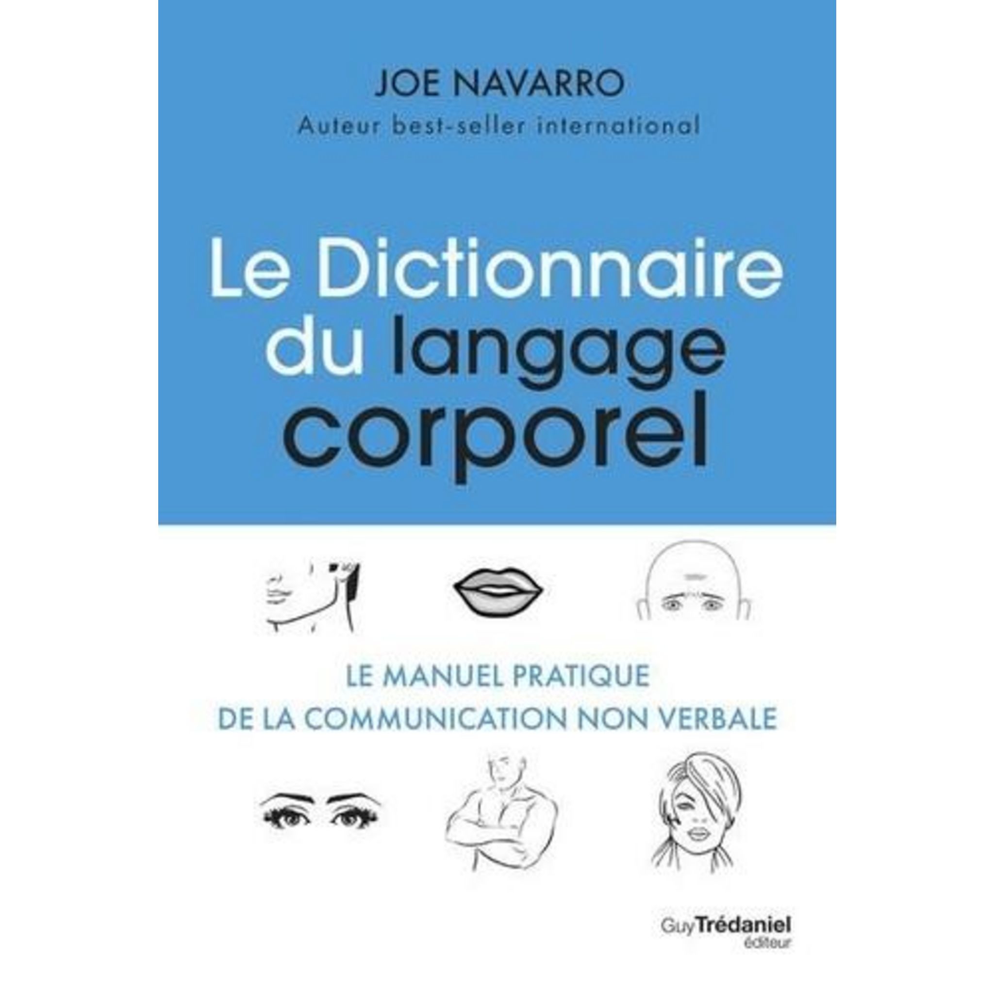 LE DICTIONNAIRE DU LANGAGE CORPOREL. LE MANUEL PRATIQUE DE LA ...