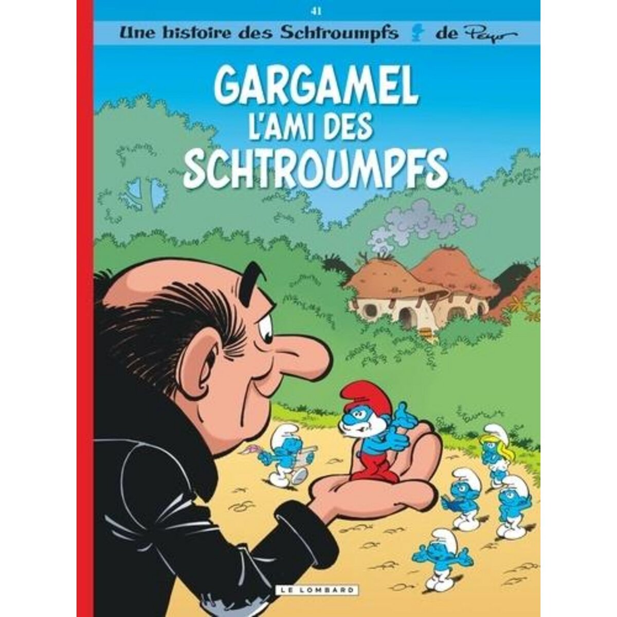 UNE HISTOIRE DES SCHTROUMPFS TOME 41 : GARGAMEL L'AMI DES SCHTROUMPFS ...