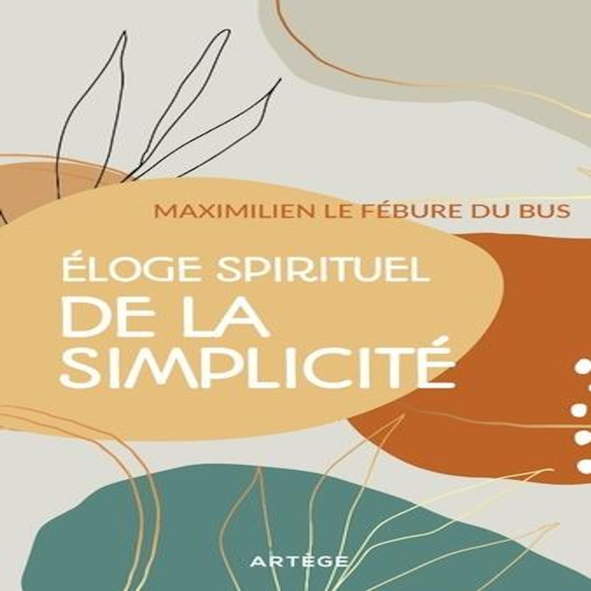 ELOGE SPIRITUEL DE LA SIMPLICITE, Le Fébure du Bus Maximilien pas cher ...