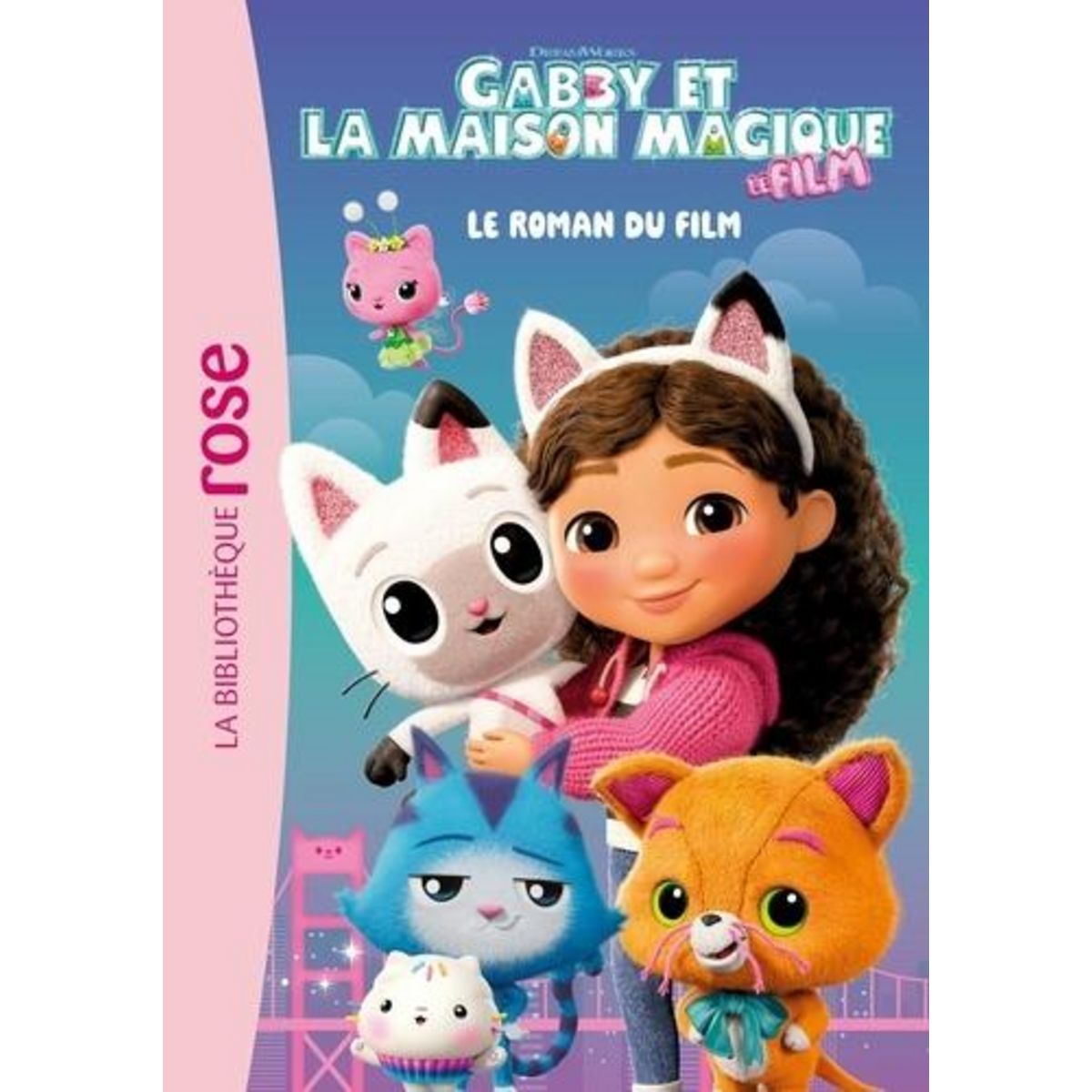 GABBY ET LA MAISON MAGIQUE : LE ROMAN DU FILM, DreamWorks pas cher ...