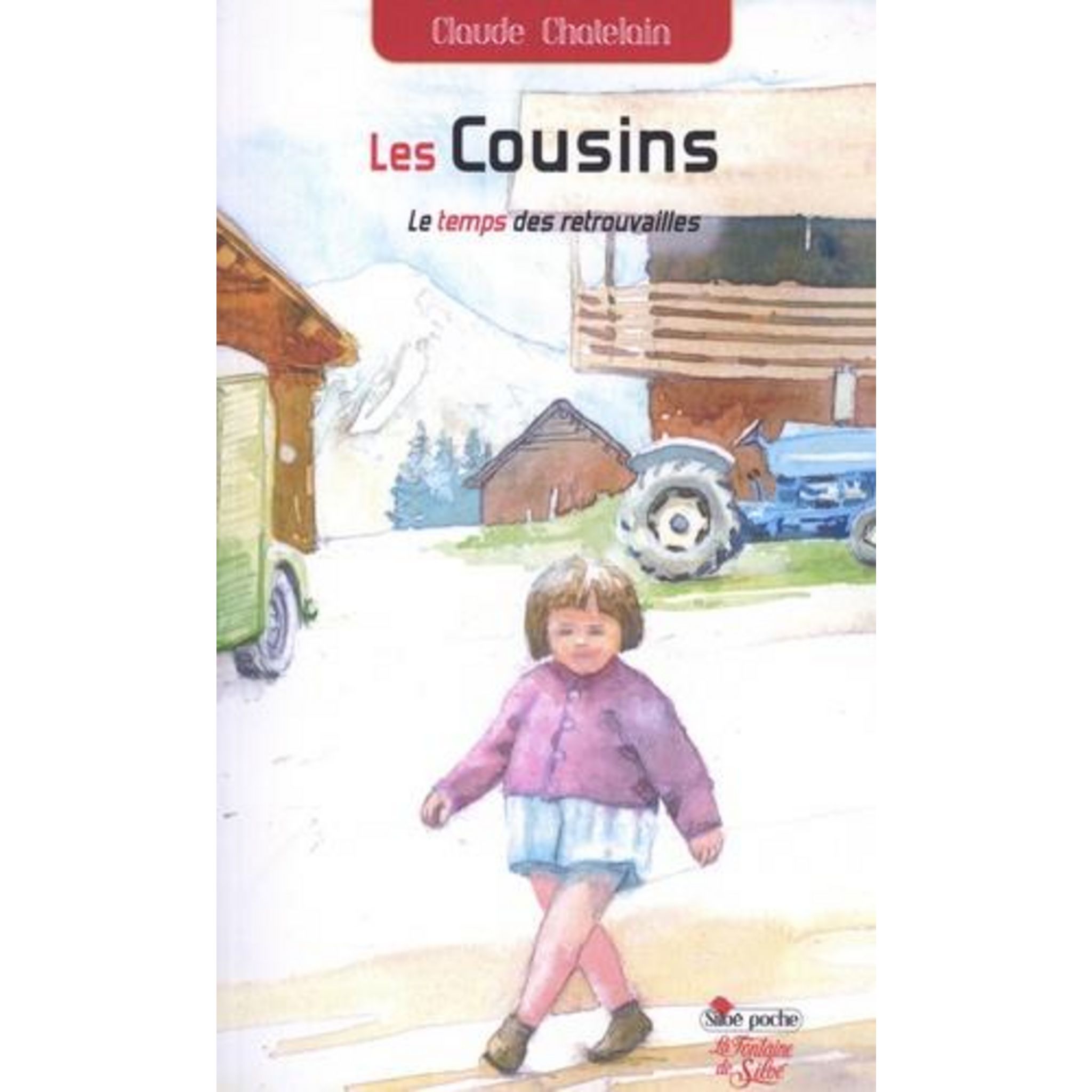 LES COUSINS TOME 3 : LE TEMPS DES RETROUVAILLES, Chatelain Claude pas ...